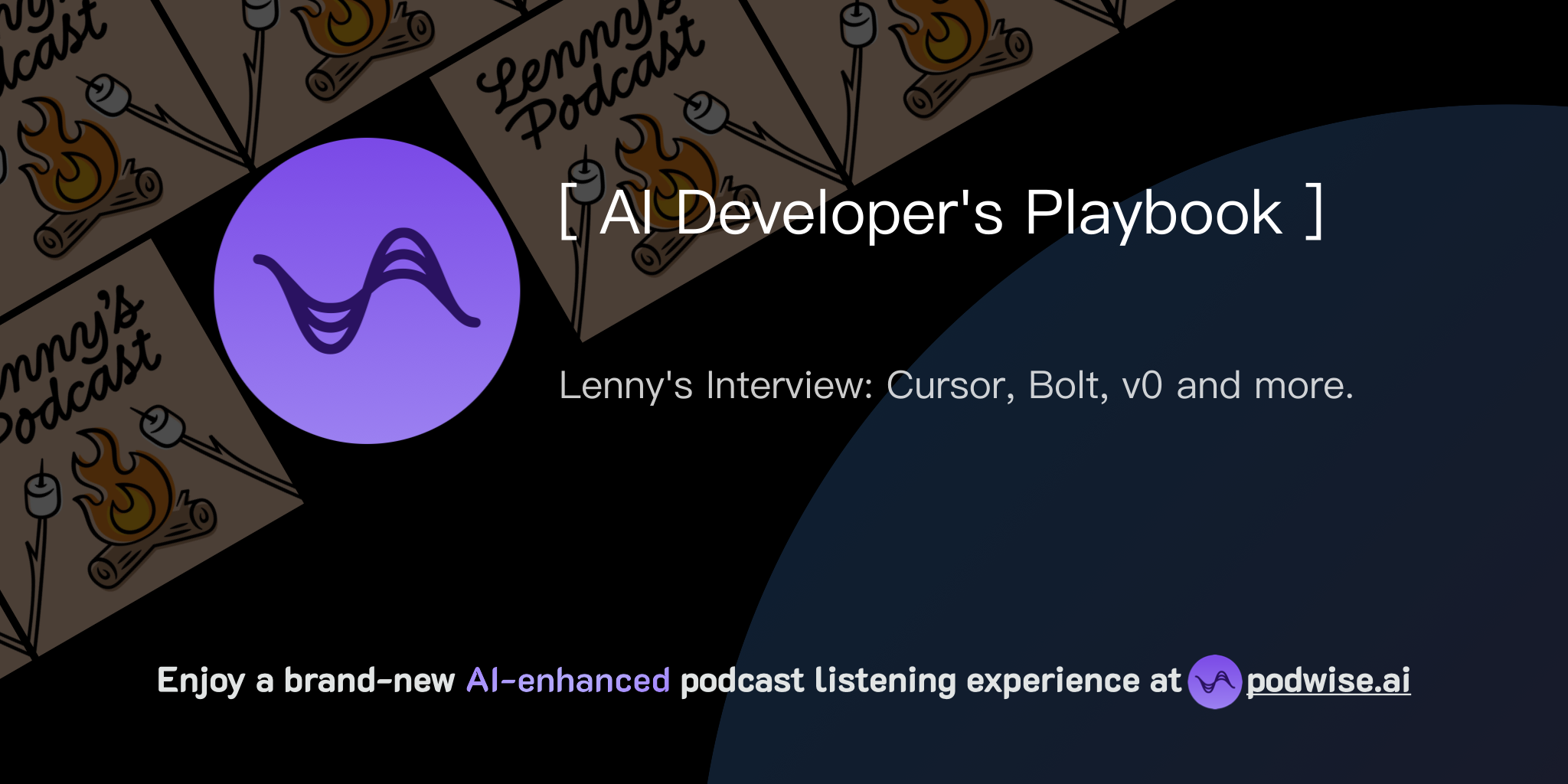 Lenny's Interview: Cursor, Bolt, v0 and more. | Podwise