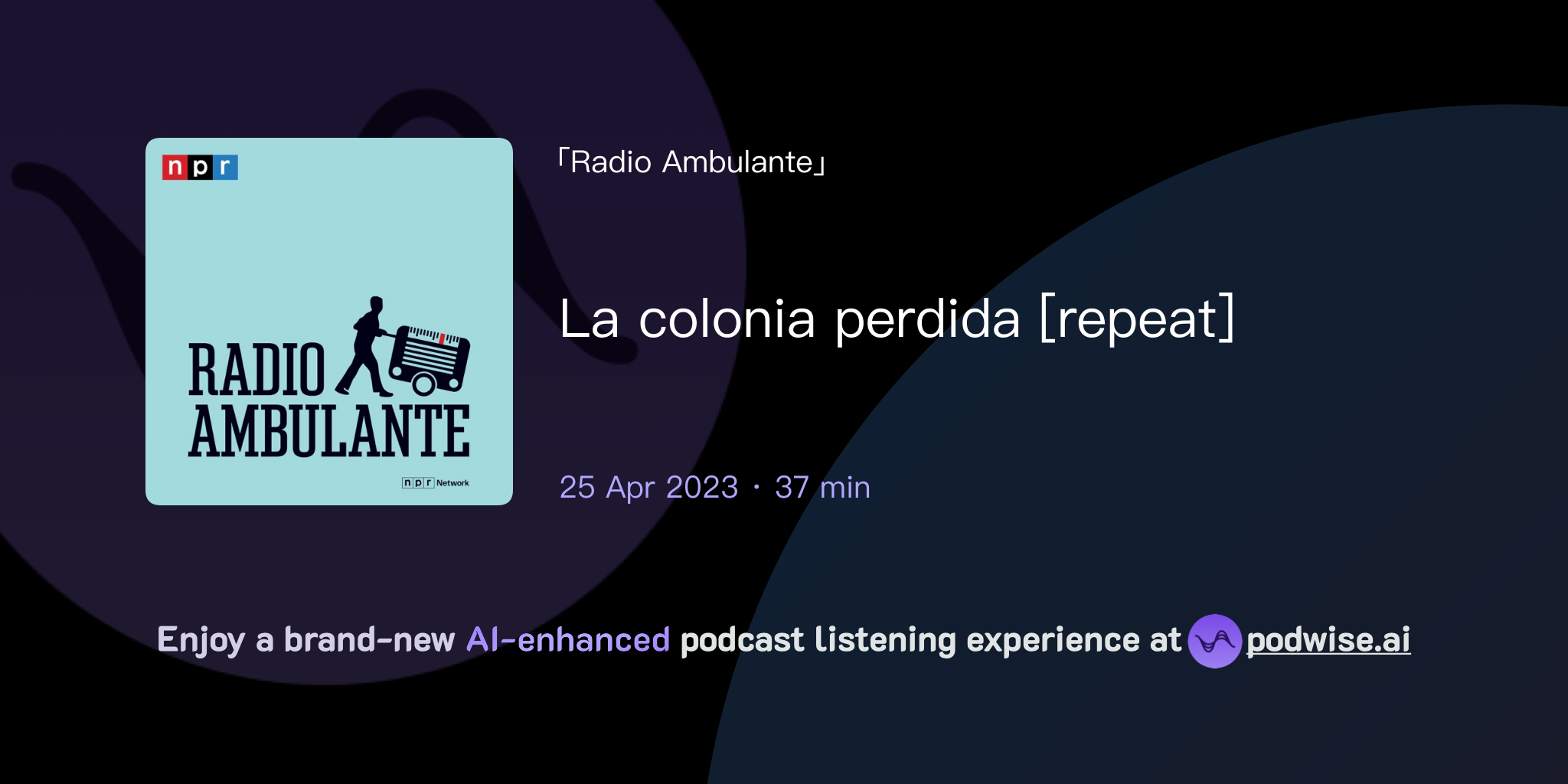 La colonia perdida [repeat] | Radio Ambulante | Podwise