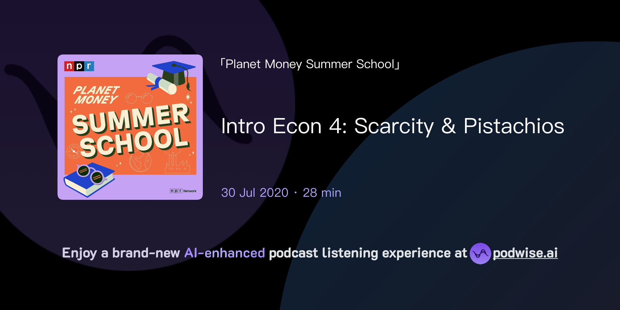 Intro Econ 4: Scarcity & Pistachios | Planet Money Summer School | Podwise