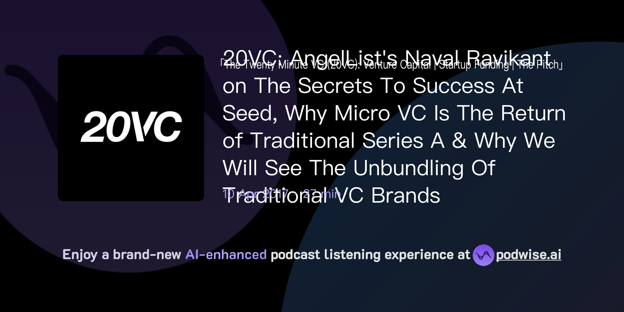 20VC: AngelList's Naval Ravikant on The Secrets To Success At Seed, Why Micro VC Is The Return ...