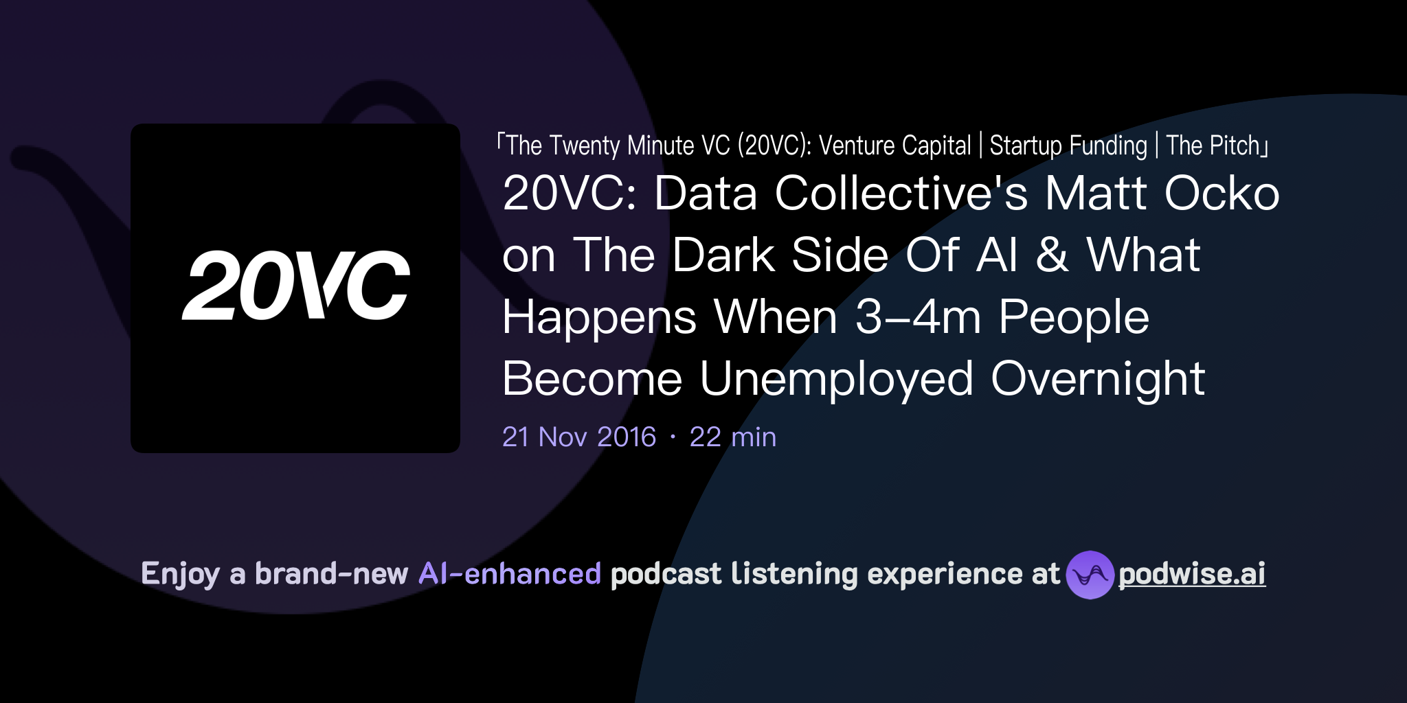 20VC: Data Collective's Matt Ocko on The Dark Side Of AI & What Happens When 3-4m People Become ...