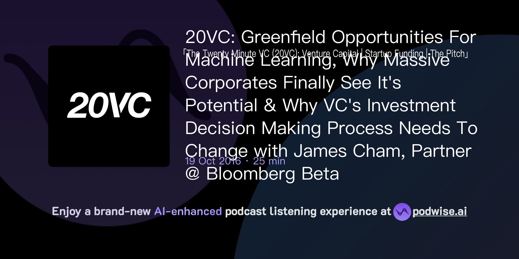 20VC: Greenfield Opportunities For Machine Learning, Why Massive ...