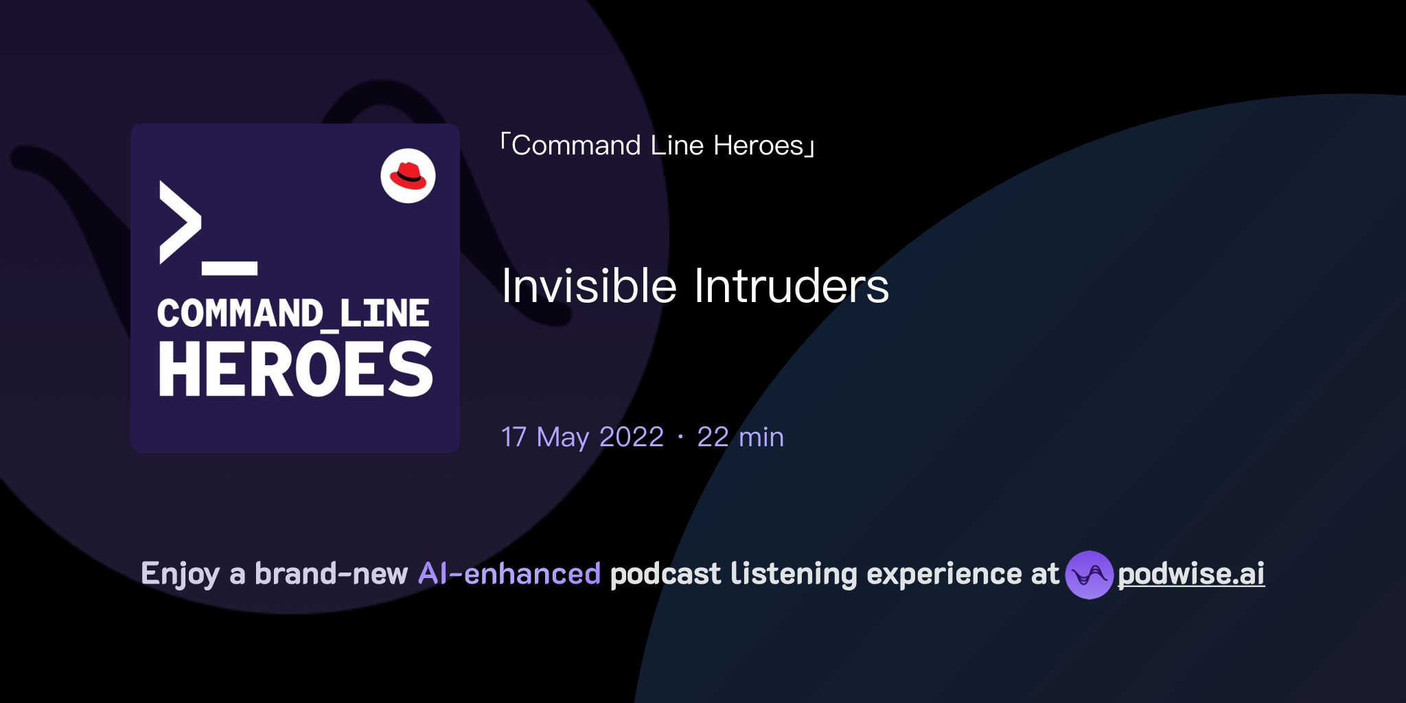 Invisible Intruders | Command Line Heroes | Podwise