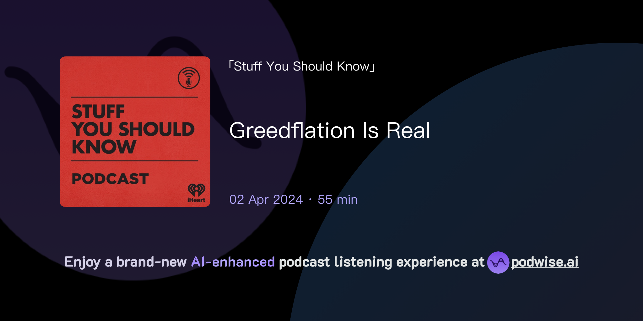 Greedflation Is Real | Stuff You Should Know | Podwise