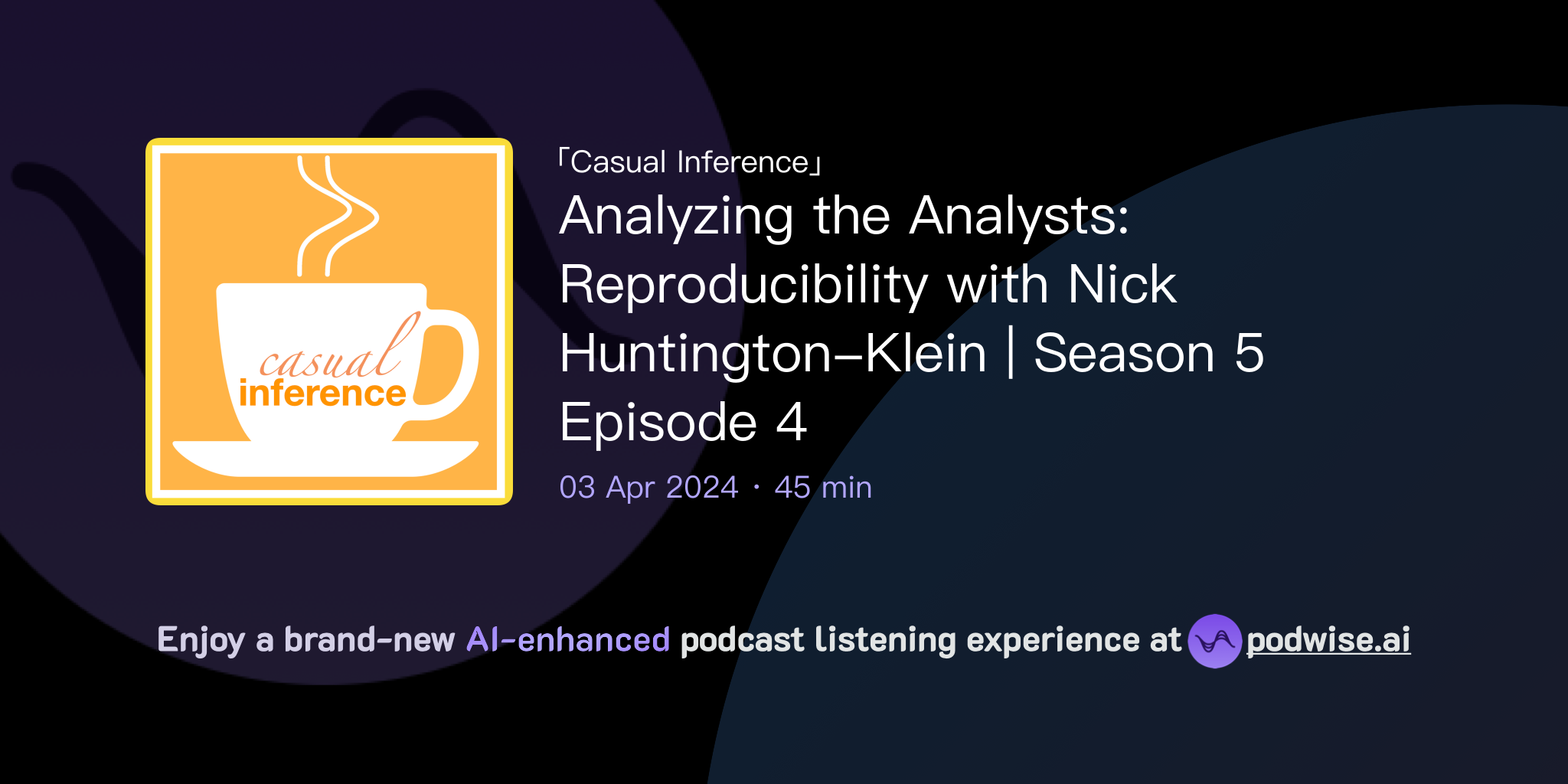 Analyzing the Analysts: Reproducibility with Nick Huntington-Klein | Season 5 Episode 4 | Casual ...