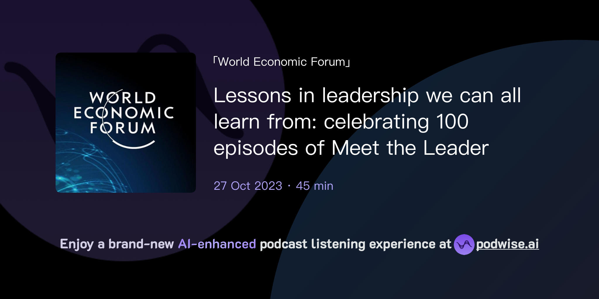 Lessons in leadership we can all learn from: celebrating 100 episodes of Meet the Leader | World ...