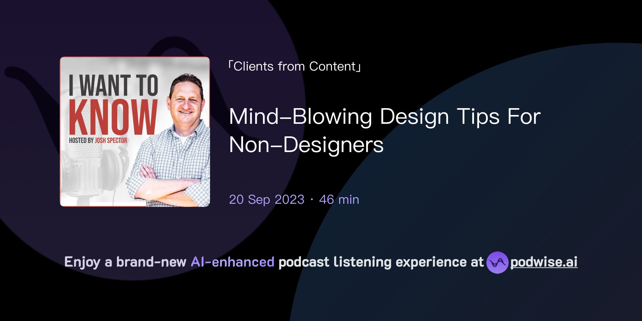 Mind-Blowing Design Tips For Non-Designers | Clients from Content | Podwise