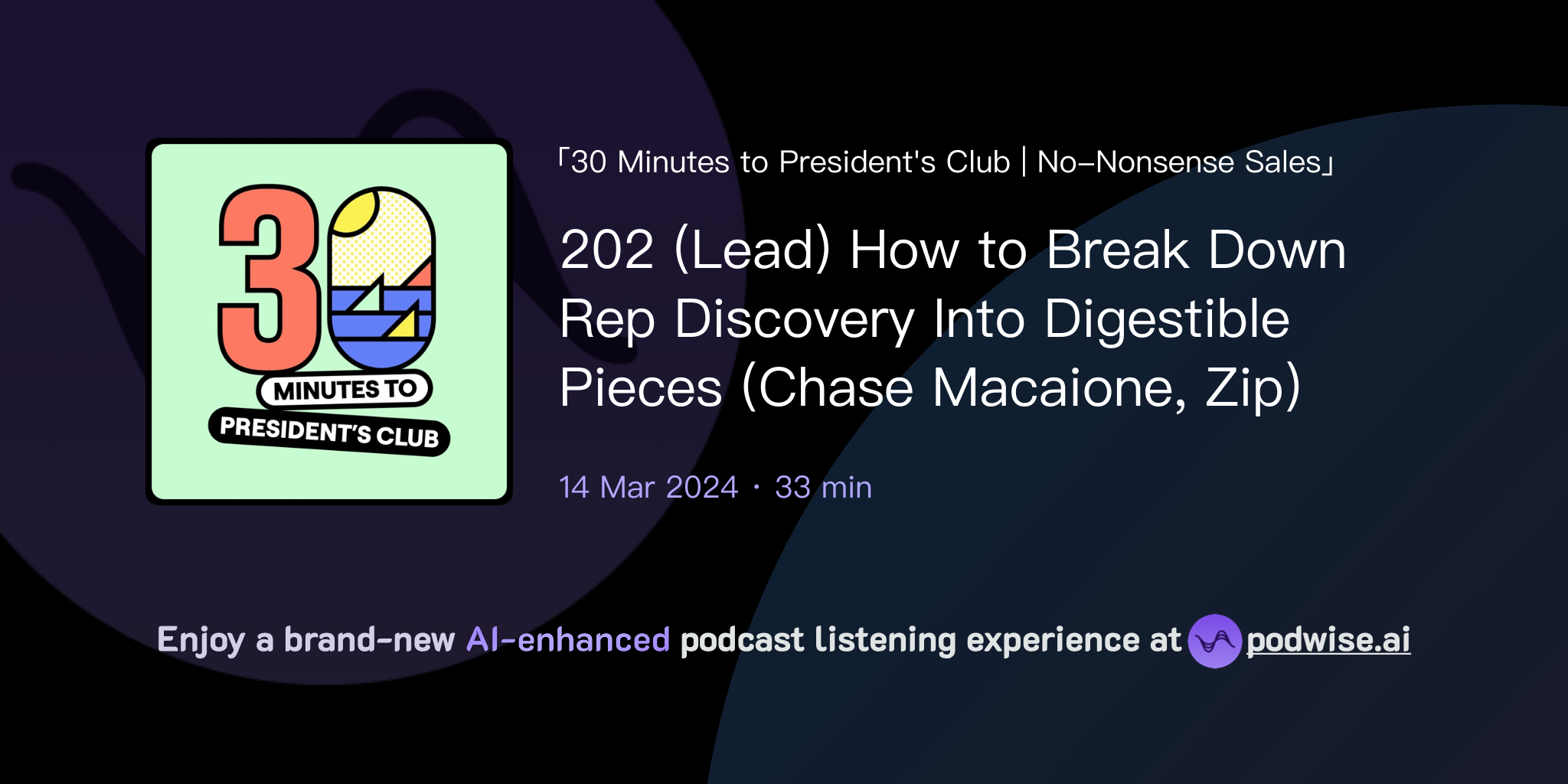 202 (Lead) How to Break Down Rep Discovery Into Digestible Pieces (Chase Macaione, Zip) | 30 ...