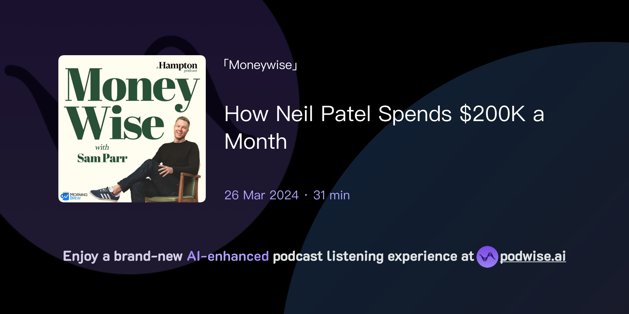 How Neil Patel Spends $200K a Month | Moneywise | Podwise