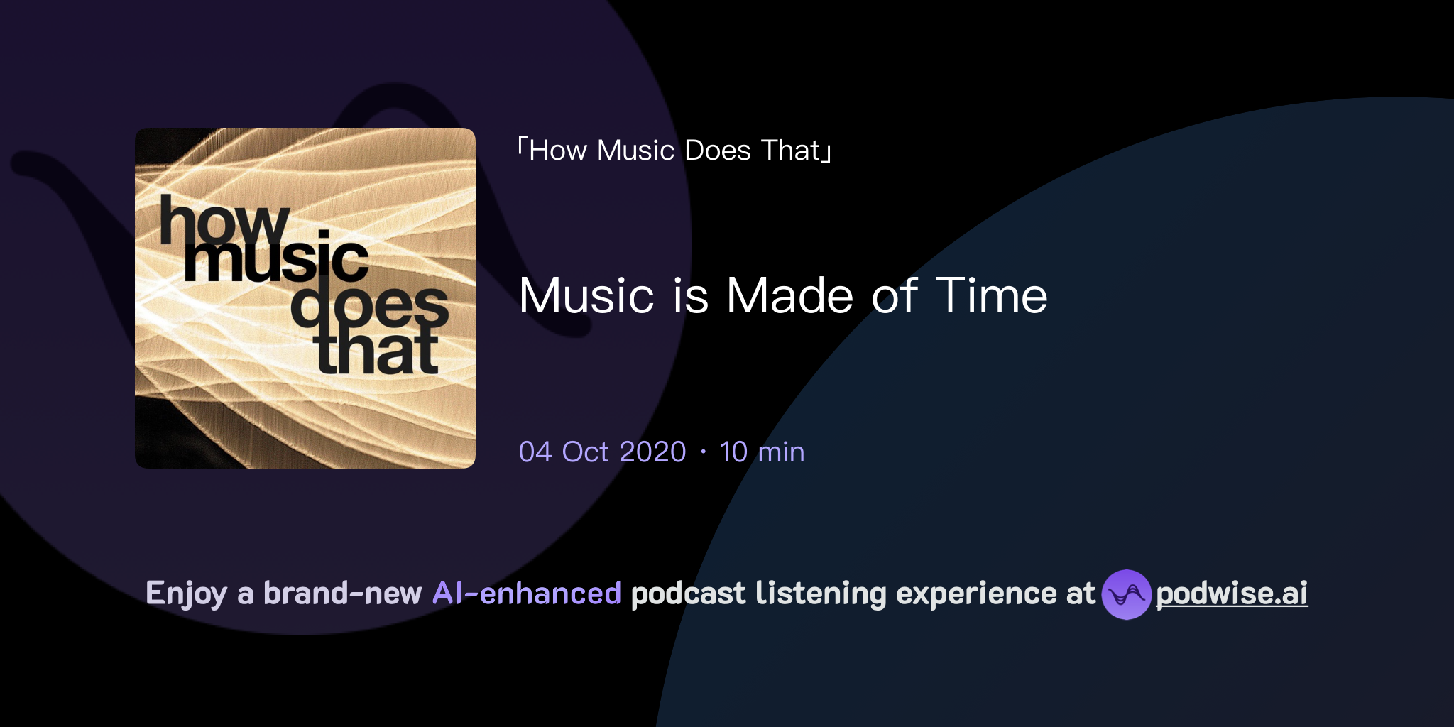 Music is Made of Time | How Music Does That | Podwise