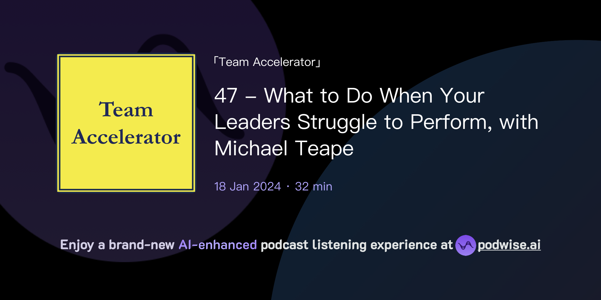 47 - What to Do When Your Leaders Struggle to Perform, with Michael ...