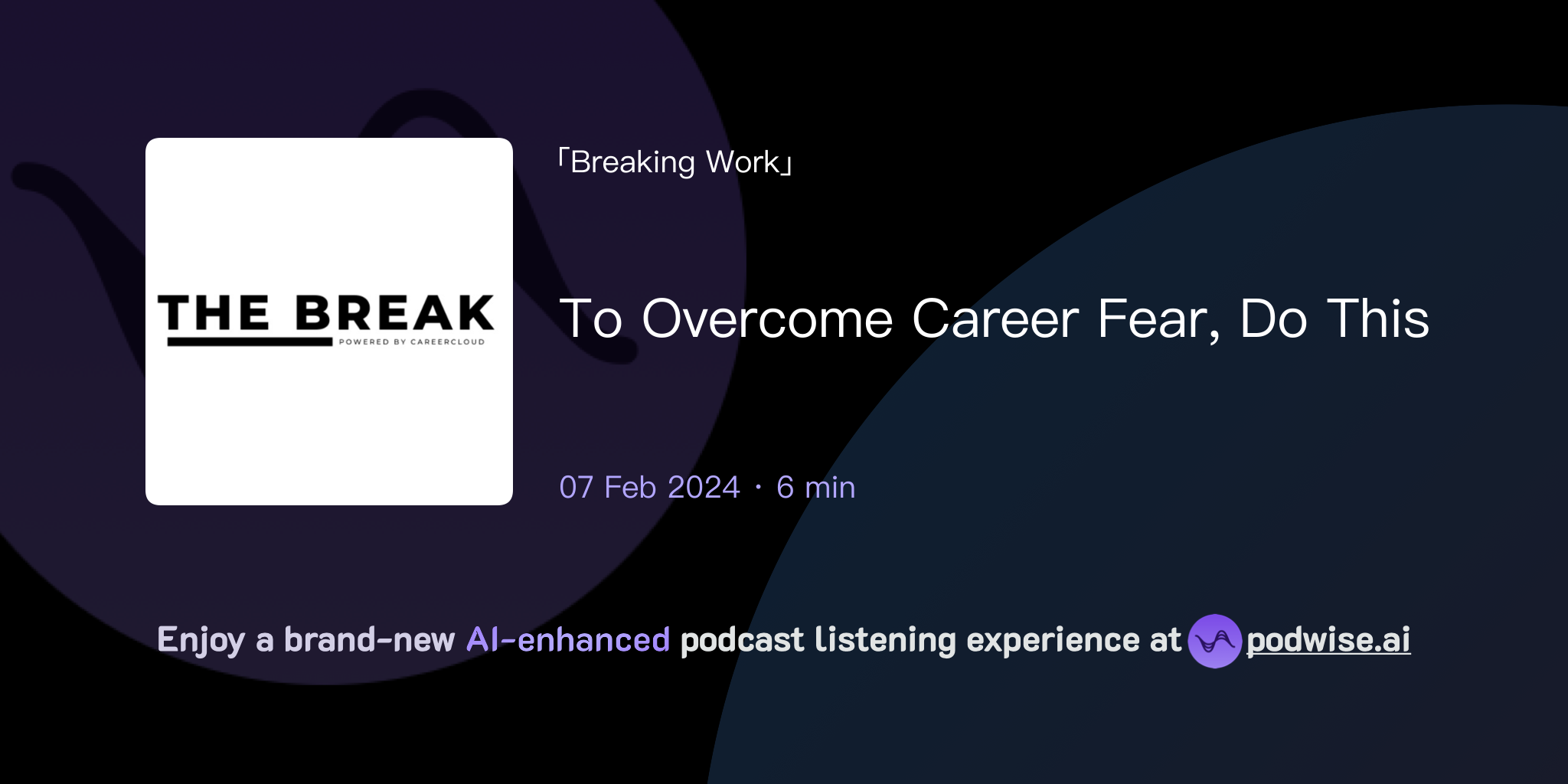 To Overcome Career Fear, Do This | Breaking Work | Podwise