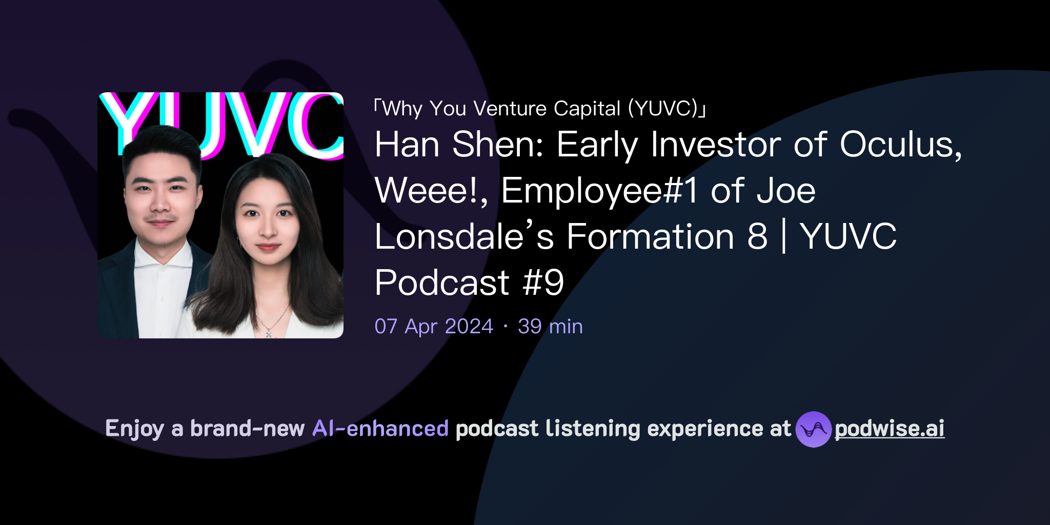 Han Shen: Early Investor of Oculus, Weee!, Employee#1 of Joe Lonsdale’s Formation 8 | YUVC ...
