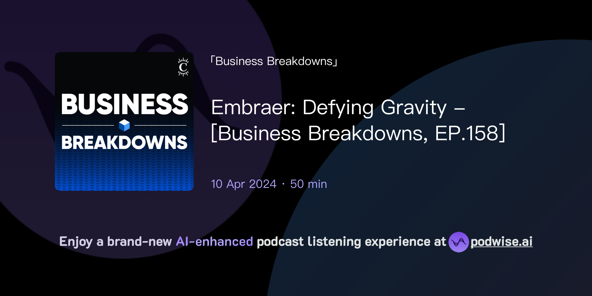 Embraer: Defying Gravity - [Business Breakdowns, EP.158] | Business Breakdowns | Podwise