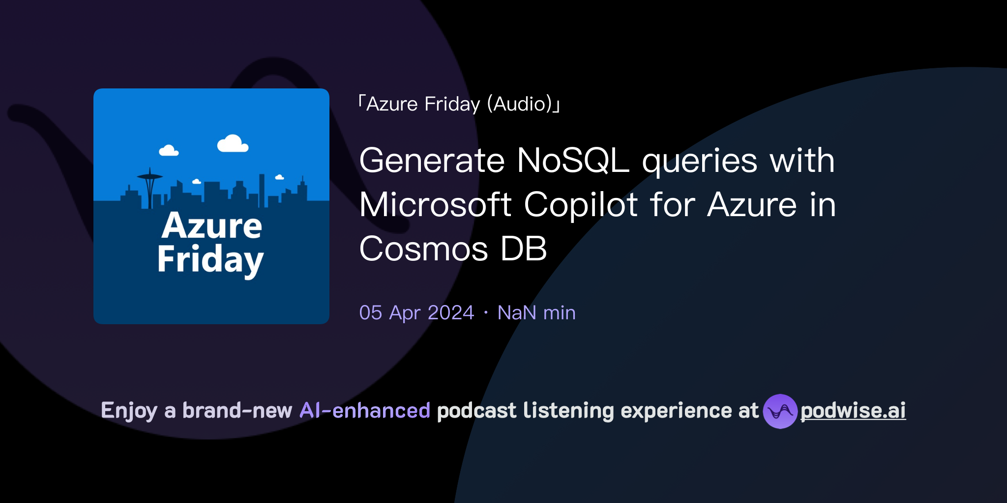Generate Nosql Queries With Microsoft Copilot For Azure In Cosmos Db Azure Friday Audio