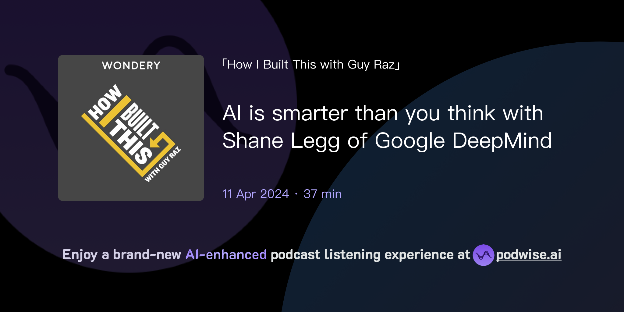 AI is smarter than you think with Shane Legg of Google DeepMind | How I Built This with Guy Raz ...