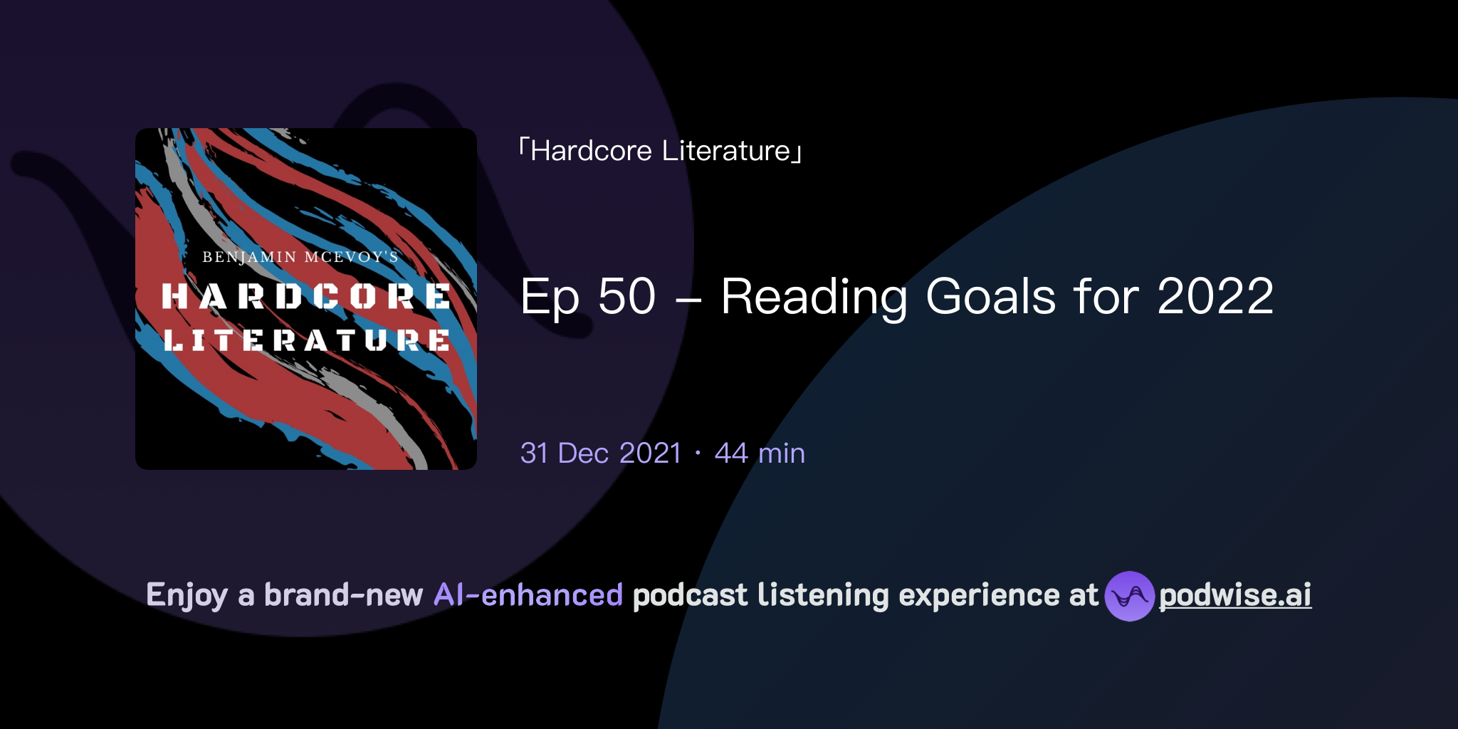Ep 50 - Reading Goals for 2022 | Hardcore Literature | Podwise