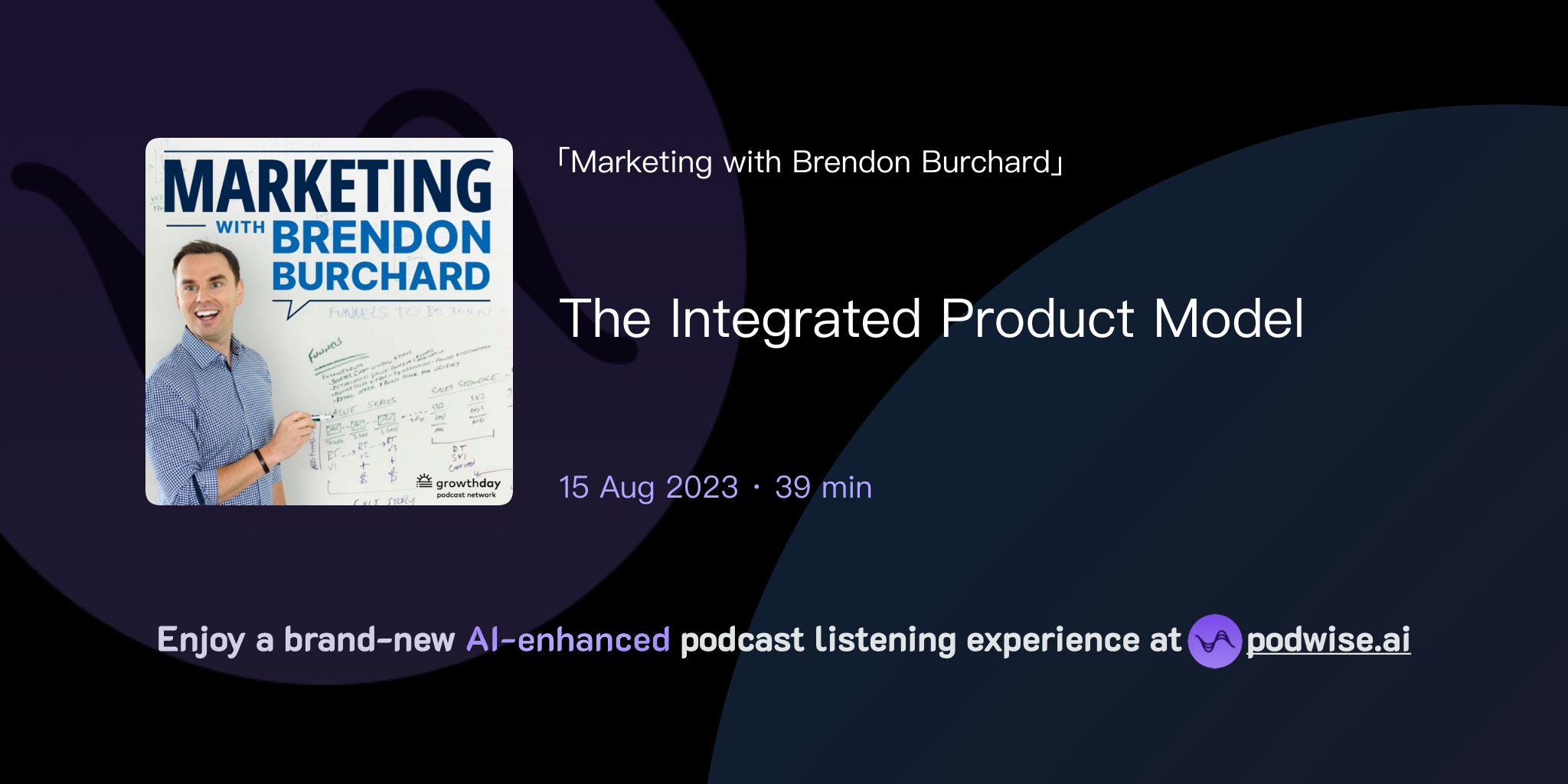 The Integrated Product Model | Marketing with Brendon Burchard | Podwise