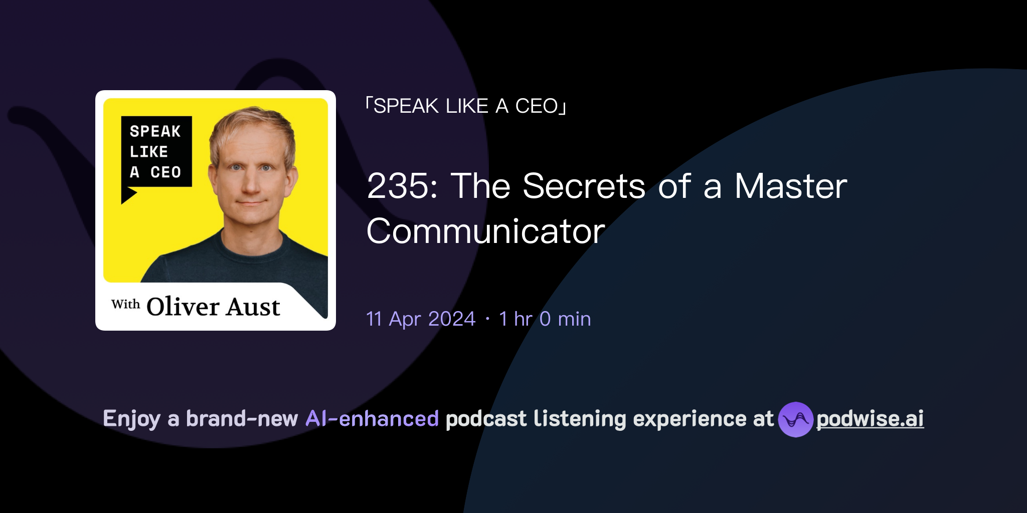 235: The Secrets of a Master Communicator | SPEAK LIKE A CEO | Podwise
