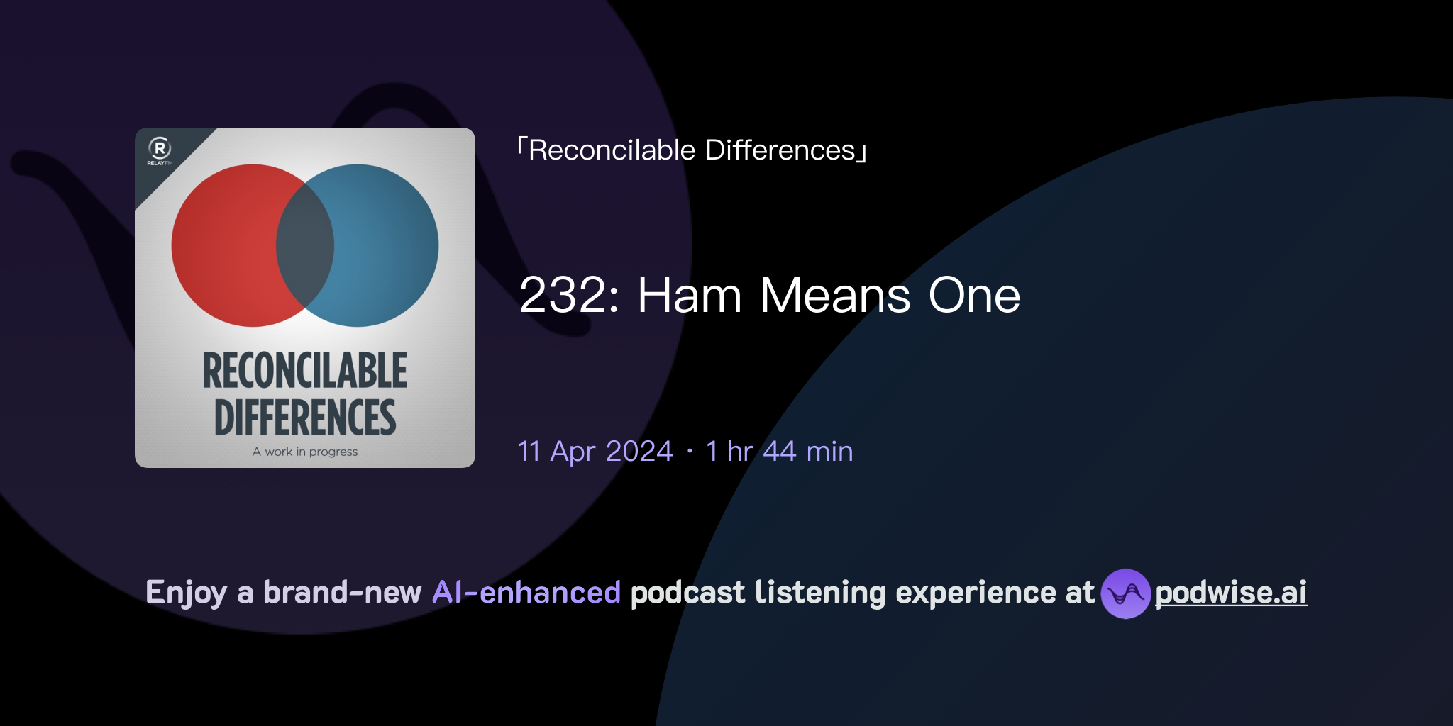 232: Ham Means One | Reconcilable Differences | Podwise