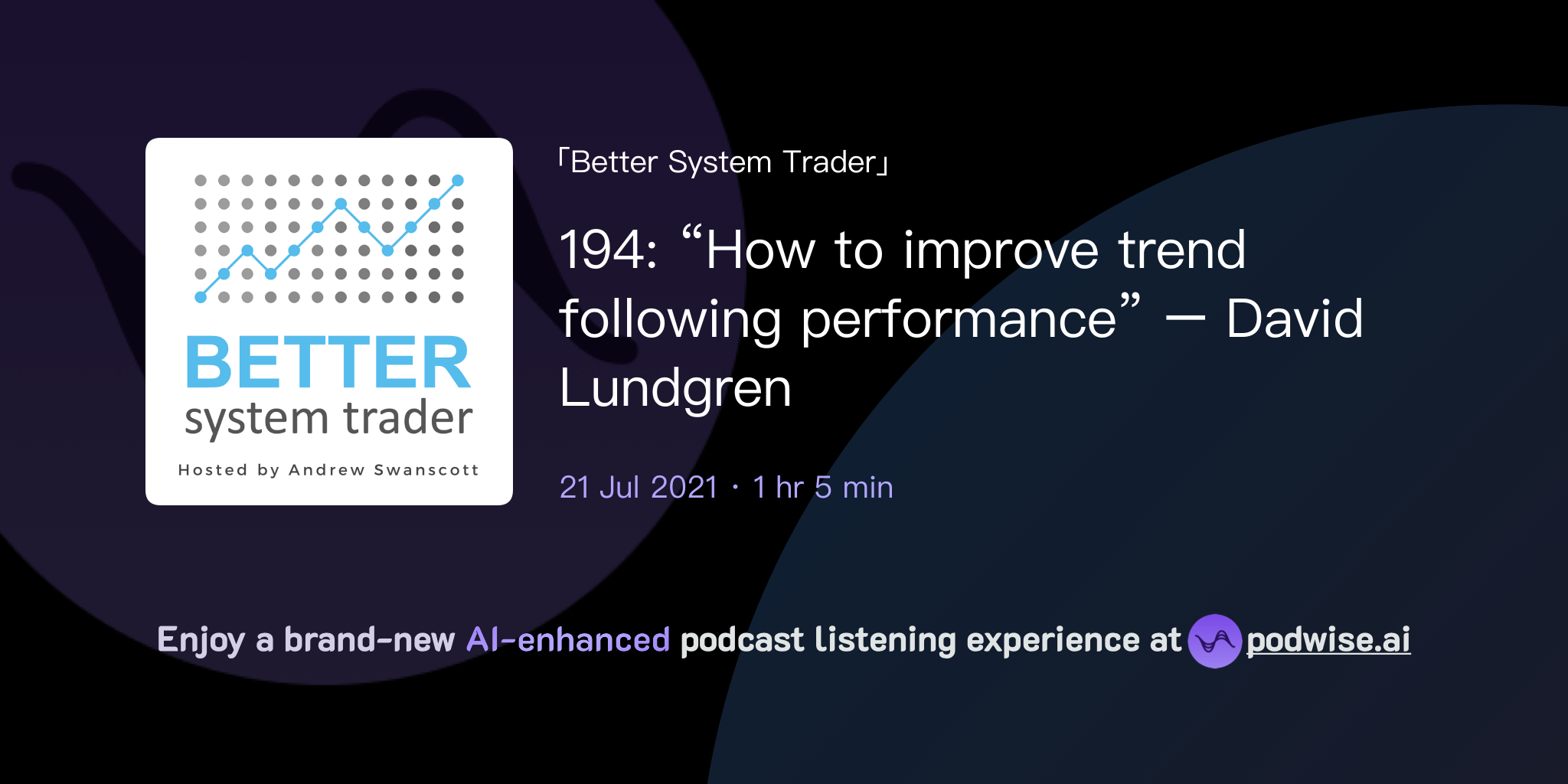 194: “How to improve trend following performance” – David Lundgren | Better System Trader | Podwise