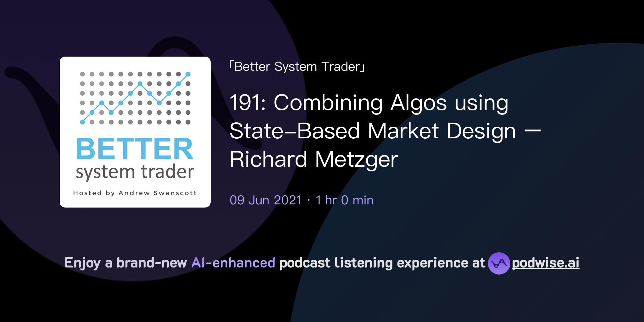 191: Combining Algos using State-Based Market Design – Richard Metzger | Better System Trader ...