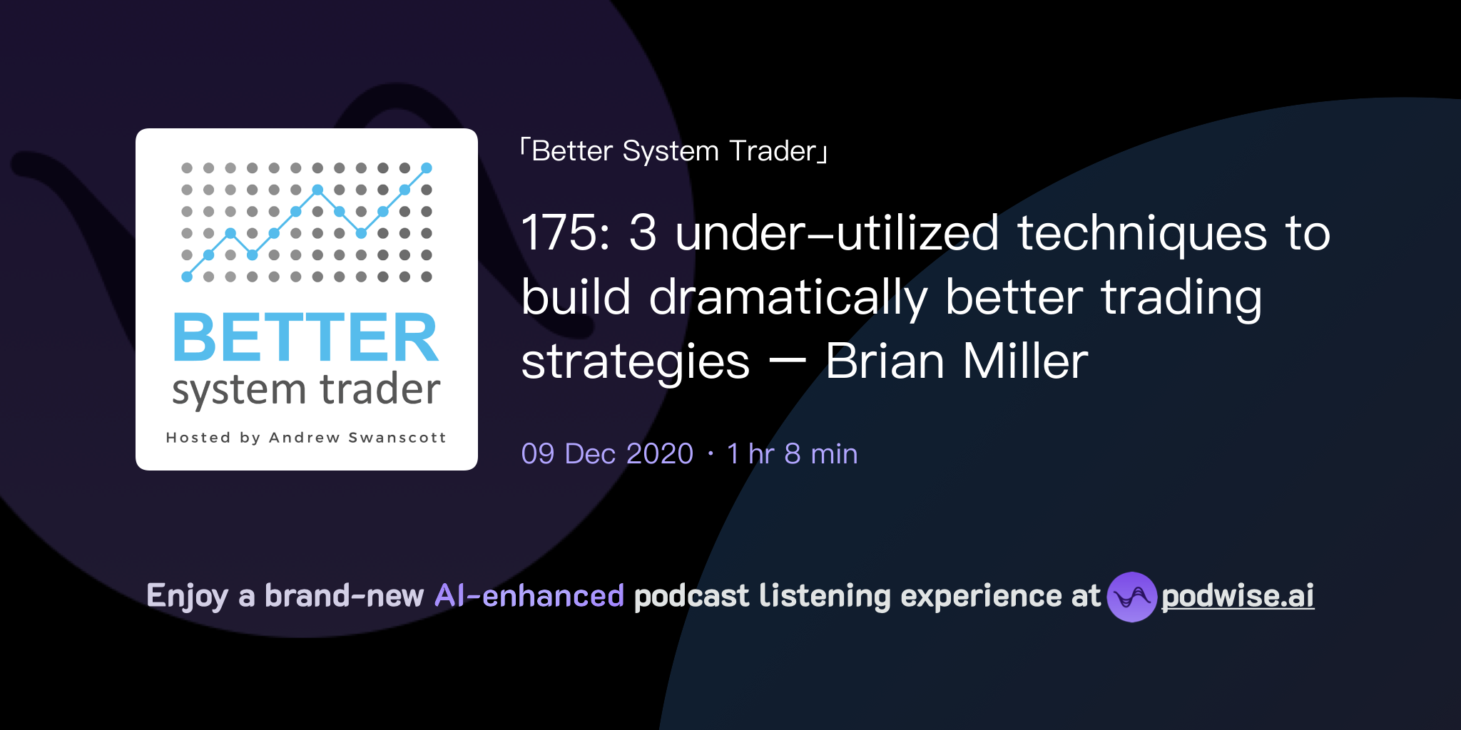 175: 3 under-utilized techniques to build dramatically better trading strategies – Brian Miller ...