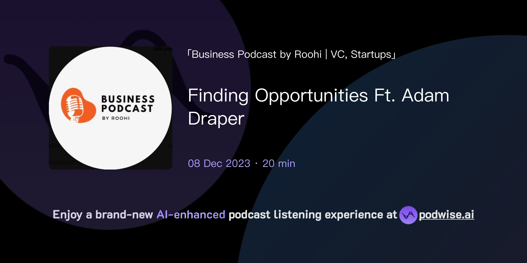 Finding Opportunities Ft. Adam Draper | Business Podcast by Roohi | VC, Startups | Podwise