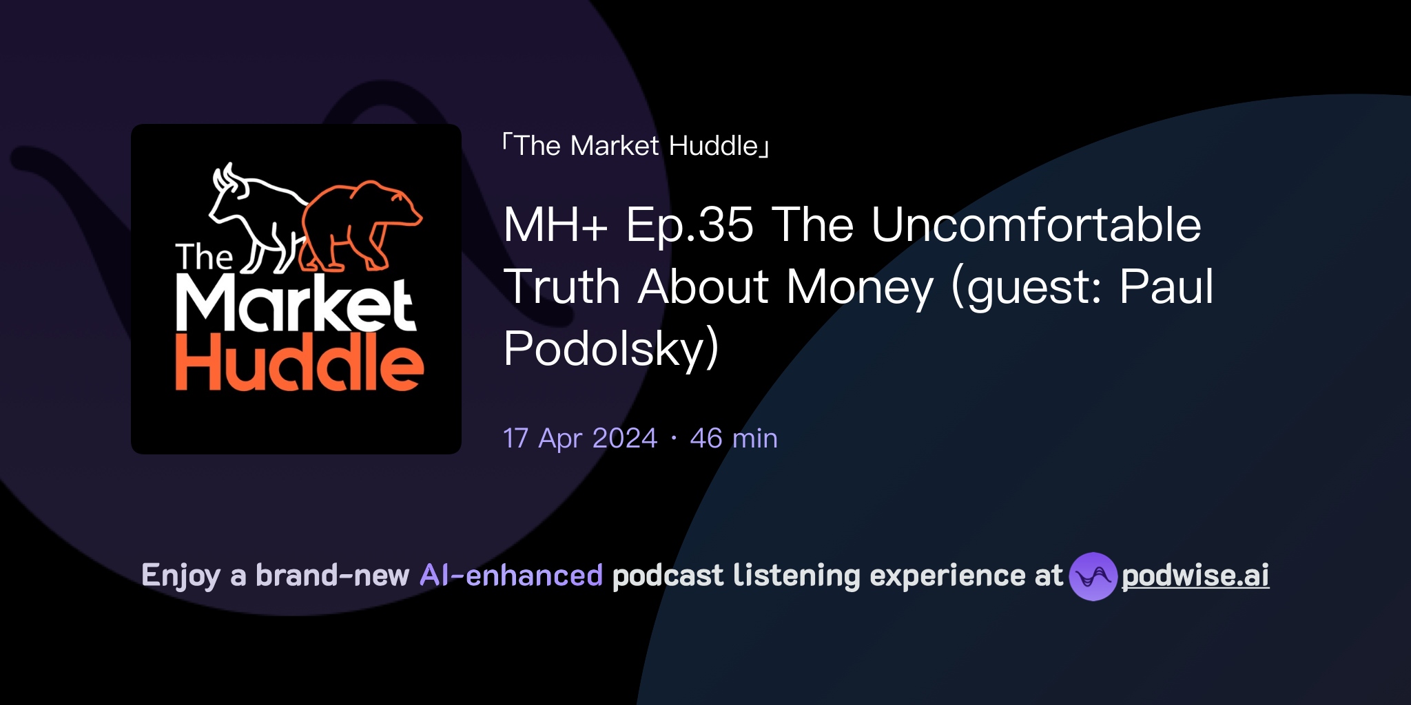 MH+ Ep.35 The Uncomfortable Truth About Money (guest: Paul Podolsky) | The Market Huddle | Podwise