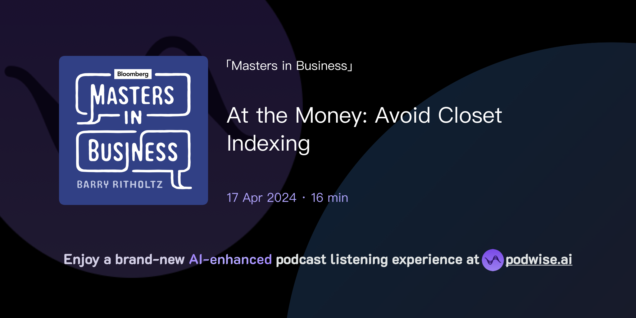At the Money: Avoid Closet Indexing | Masters in Business | Podwise