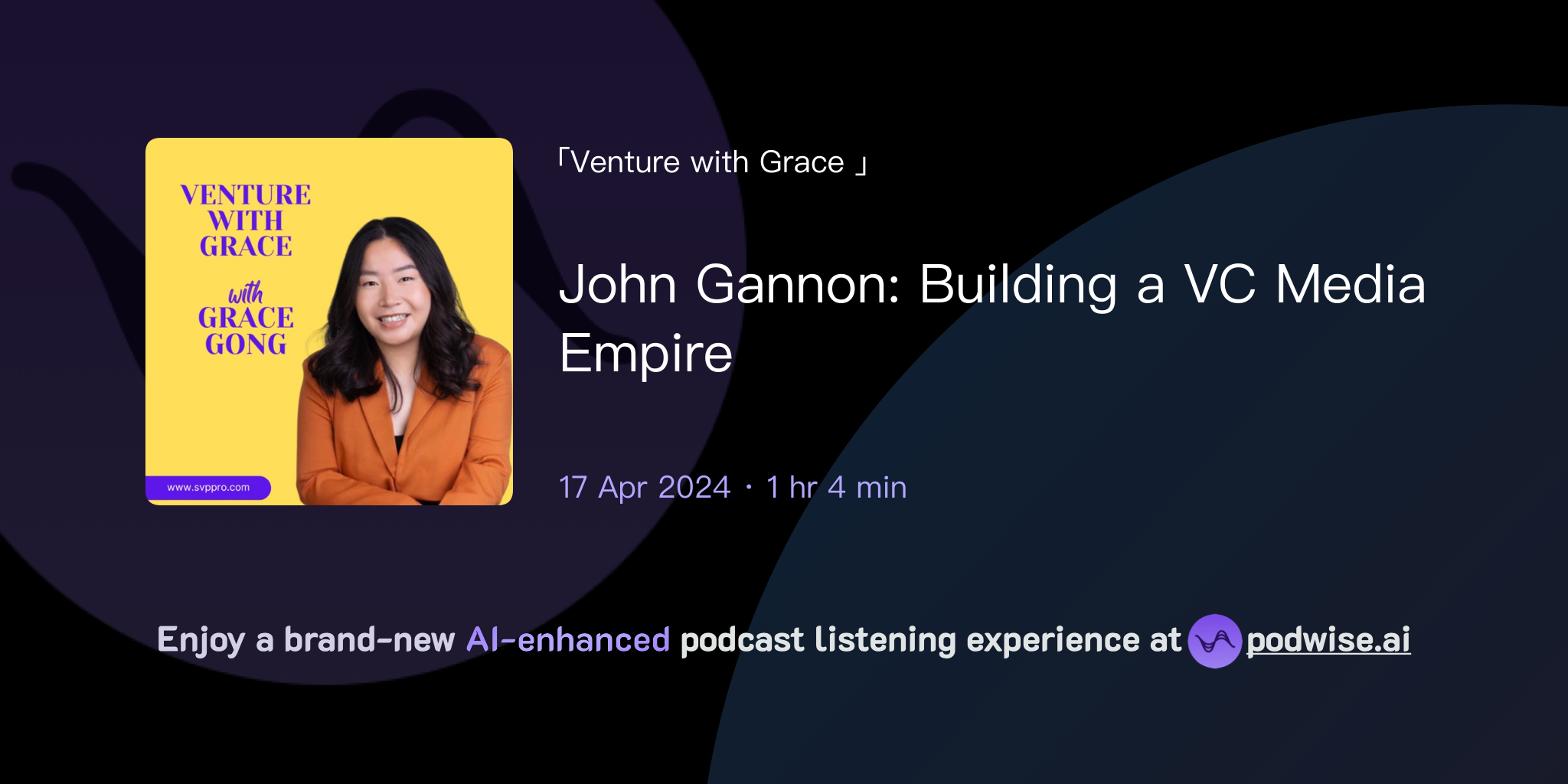 John Gannon: Building a VC Media Empire | Venture with Grace | Podwise