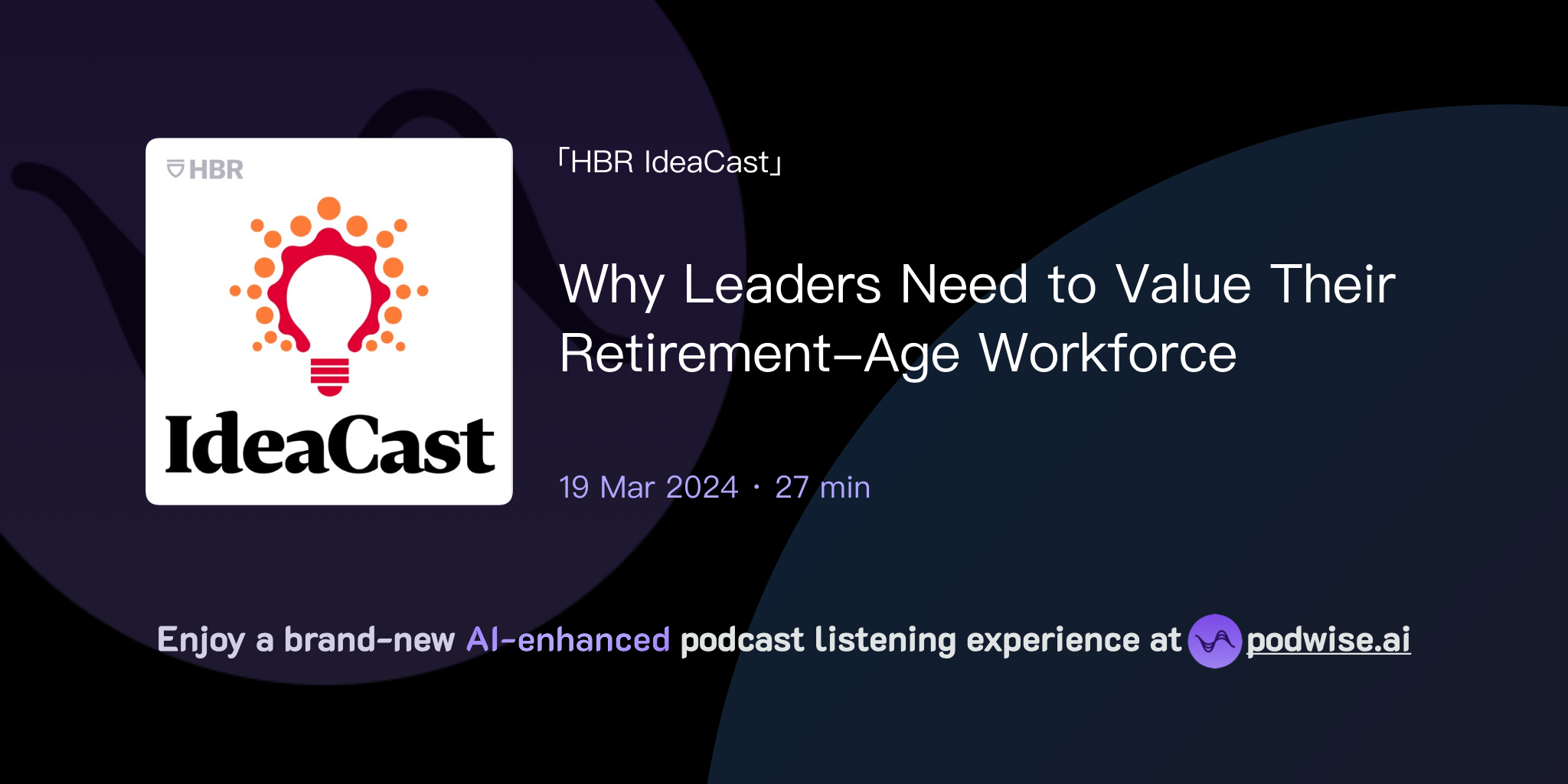 Why Leaders Need to Value Their Retirement-Age Workforce | HBR IdeaCast ...