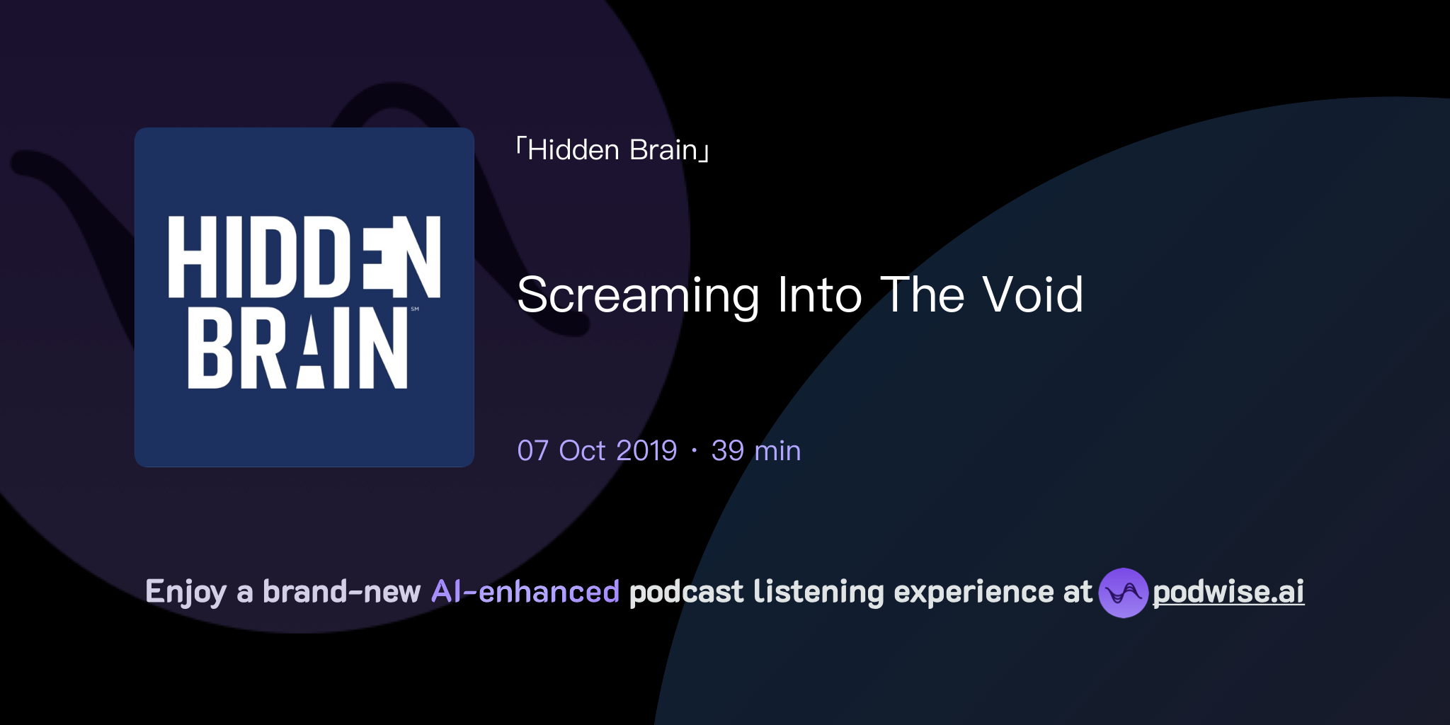Screaming Into The Void | Hidden Brain | Podwise