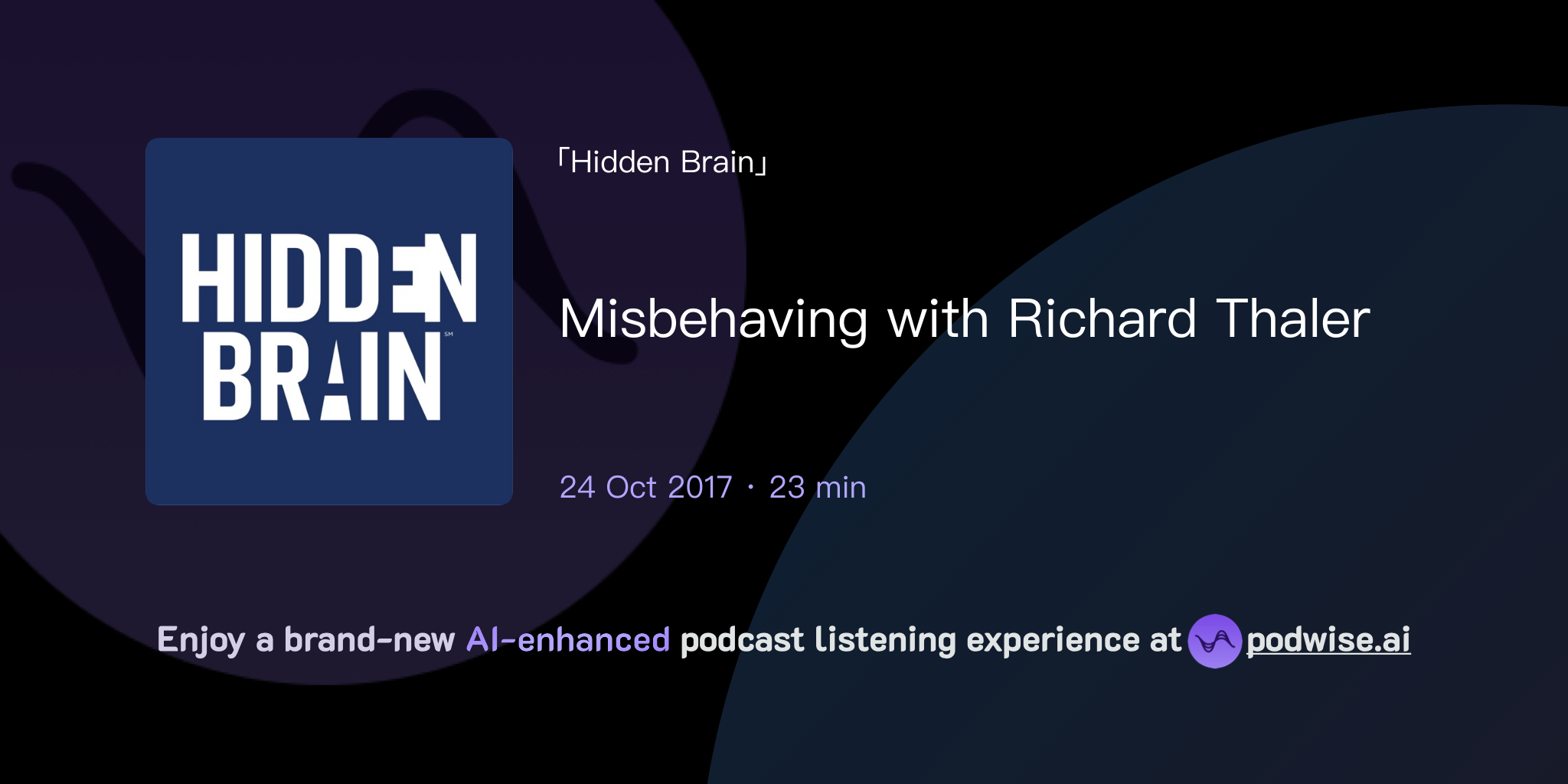 Misbehaving with Richard Thaler | Hidden Brain | Podwise