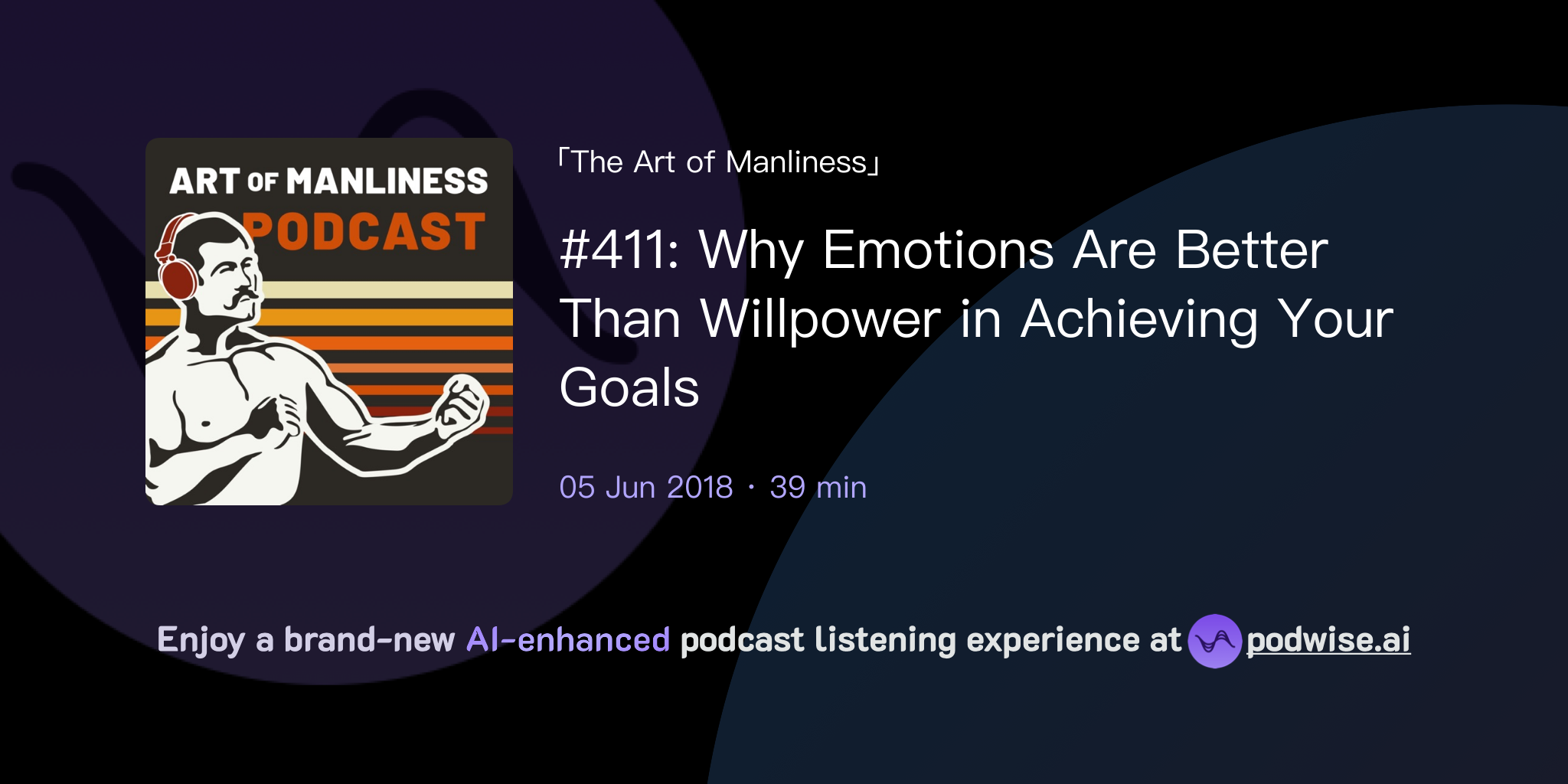 #411: Why Emotions Are Better Than Willpower in Achieving Your Goals | The Art of Manliness ...