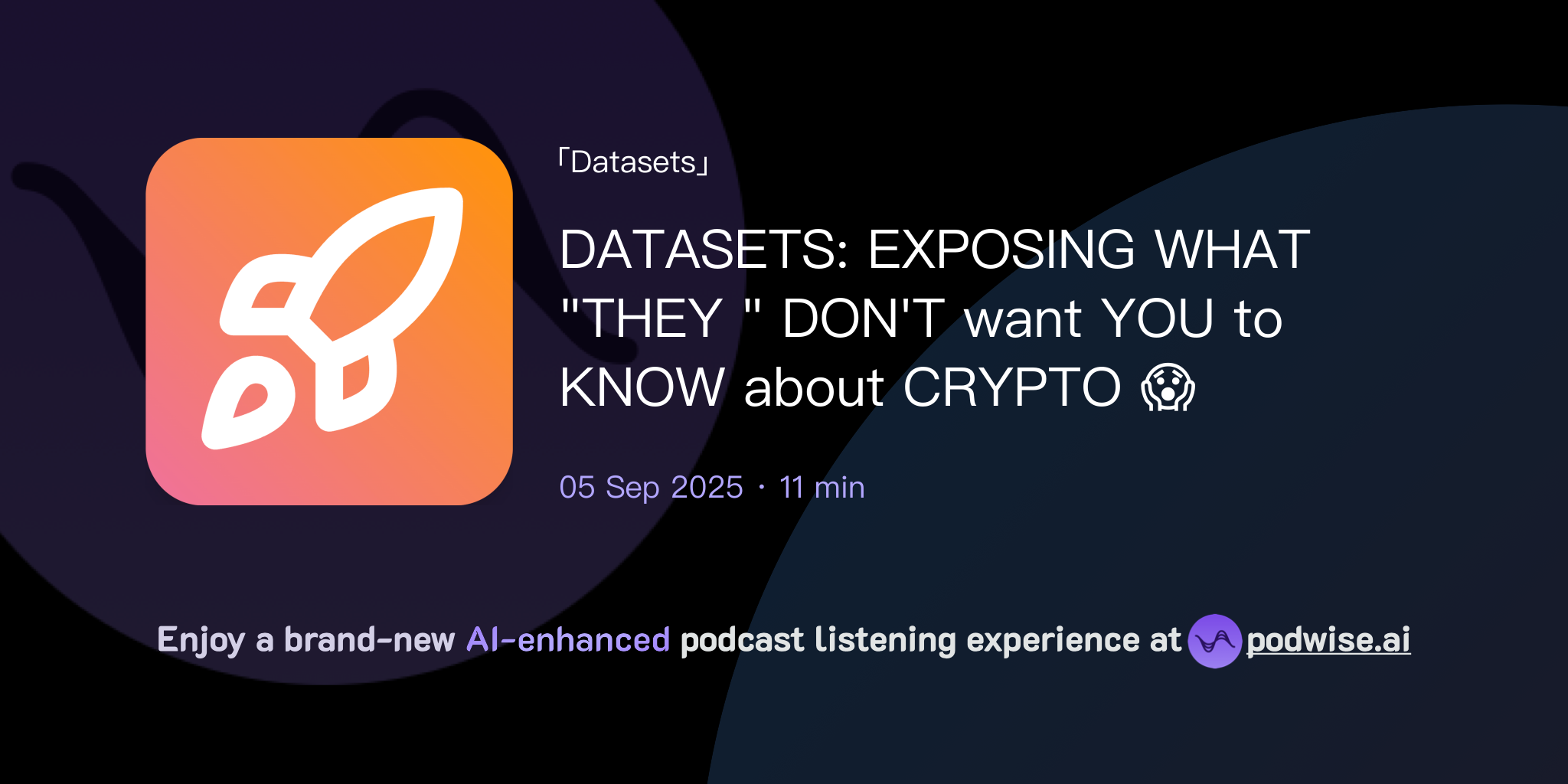 DATASETS: EXPOSING WHAT "THEY " DON'T want YOU to KNOW about CRYPTO 😱 | Datasets | Podwise