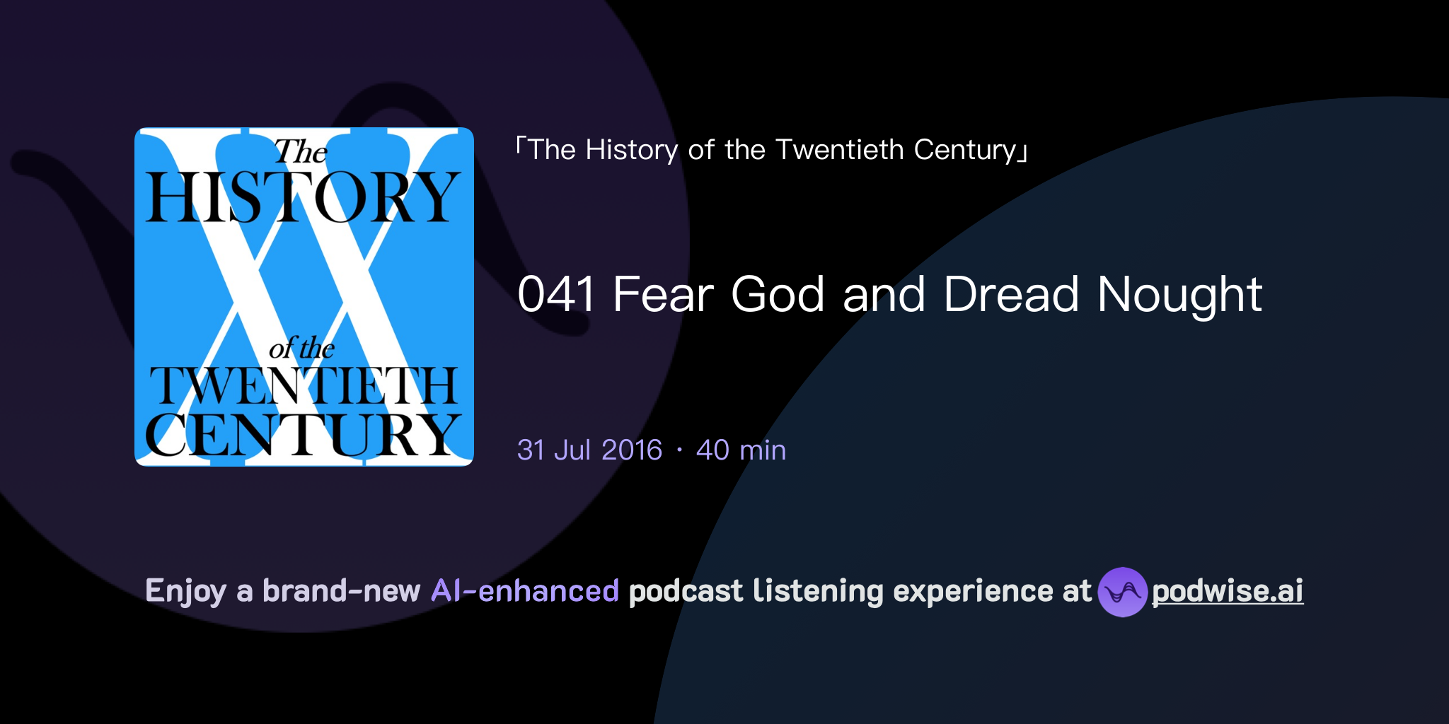 041 Fear God and Dread Nought | The History of the Twentieth Century ...