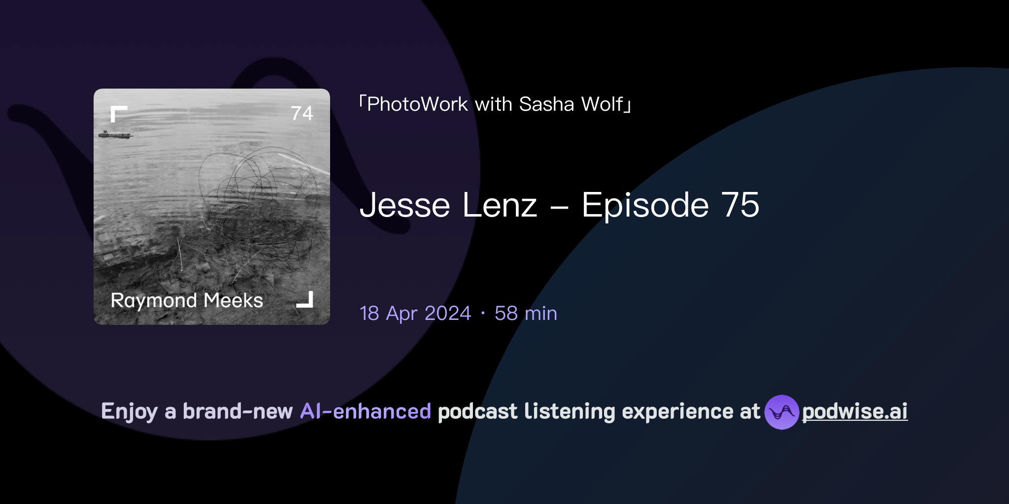 Jesse Lenz - Episode 75 | PhotoWork with Sasha Wolf | Podwise