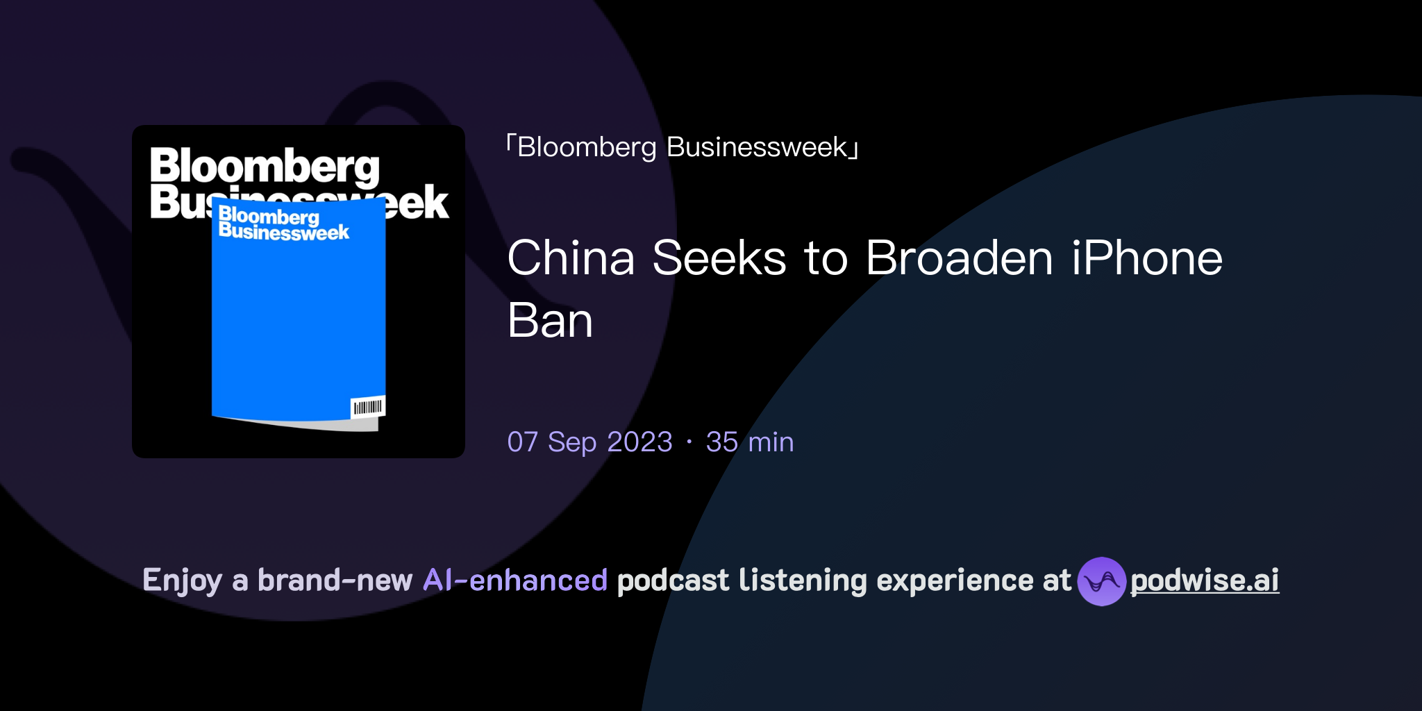 China Seeks to Broaden iPhone Ban | Bloomberg Businessweek | Podwise
