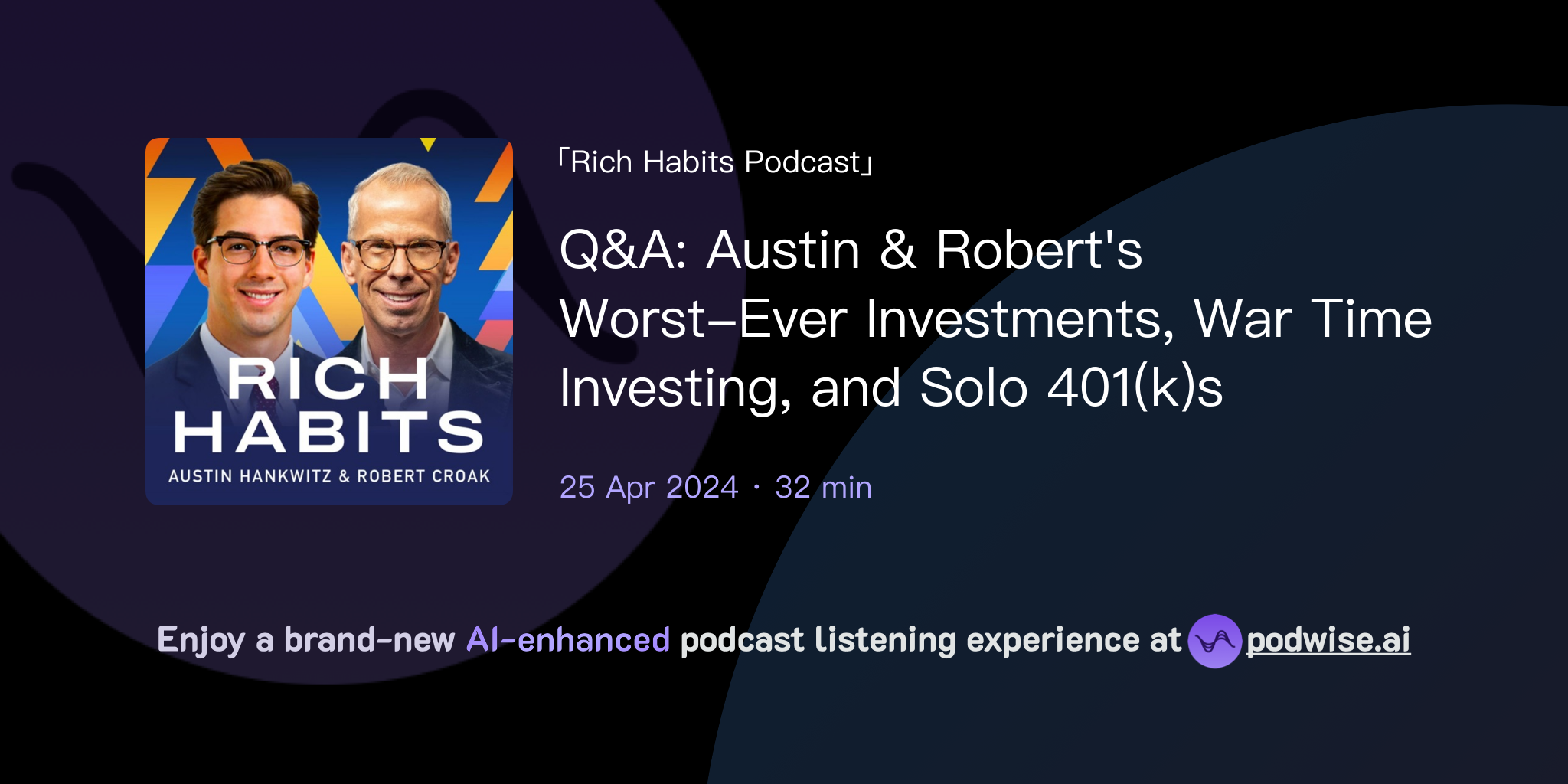 Q&A: Austin & Robert's Worst-Ever Investments, War Time Investing, and Solo 401(k)s | Rich ...