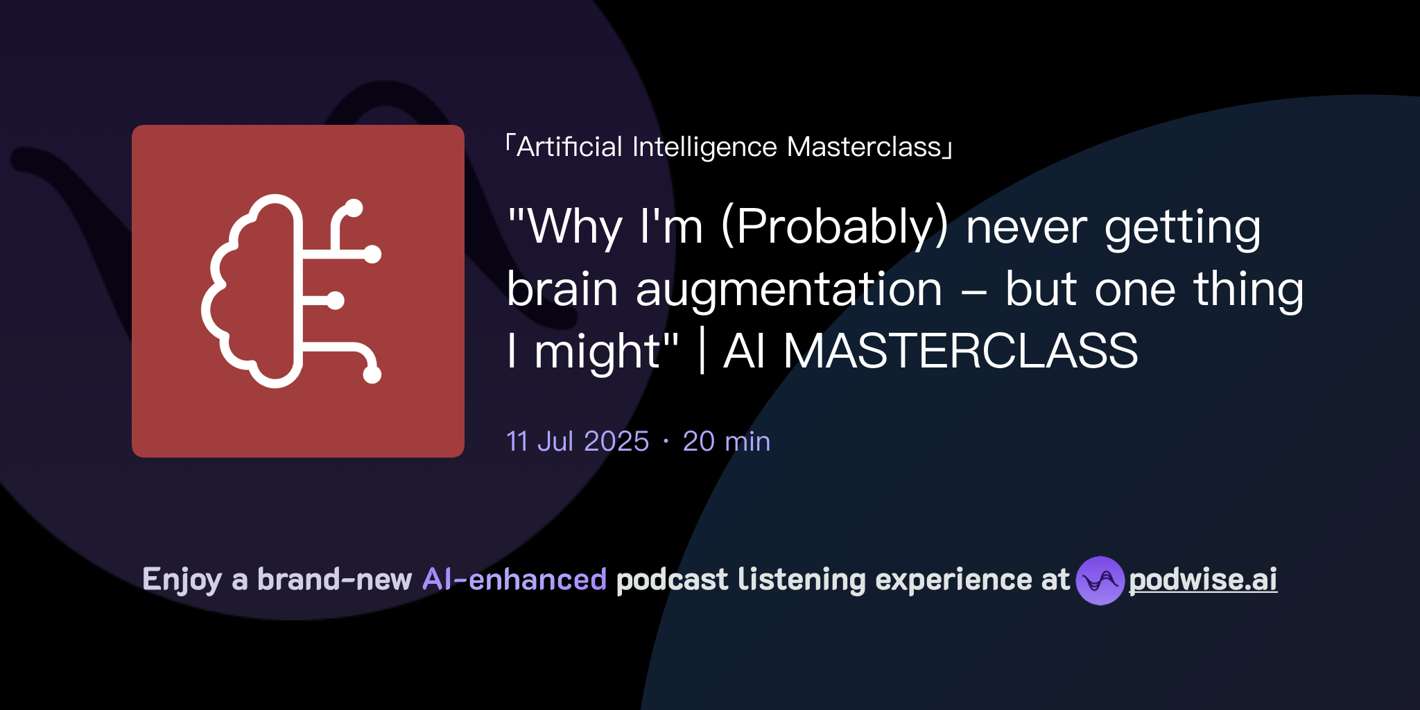 "Why I'm (Probably) never getting brain augmentation - but one thing I might" | AI MASTERCLASS ...