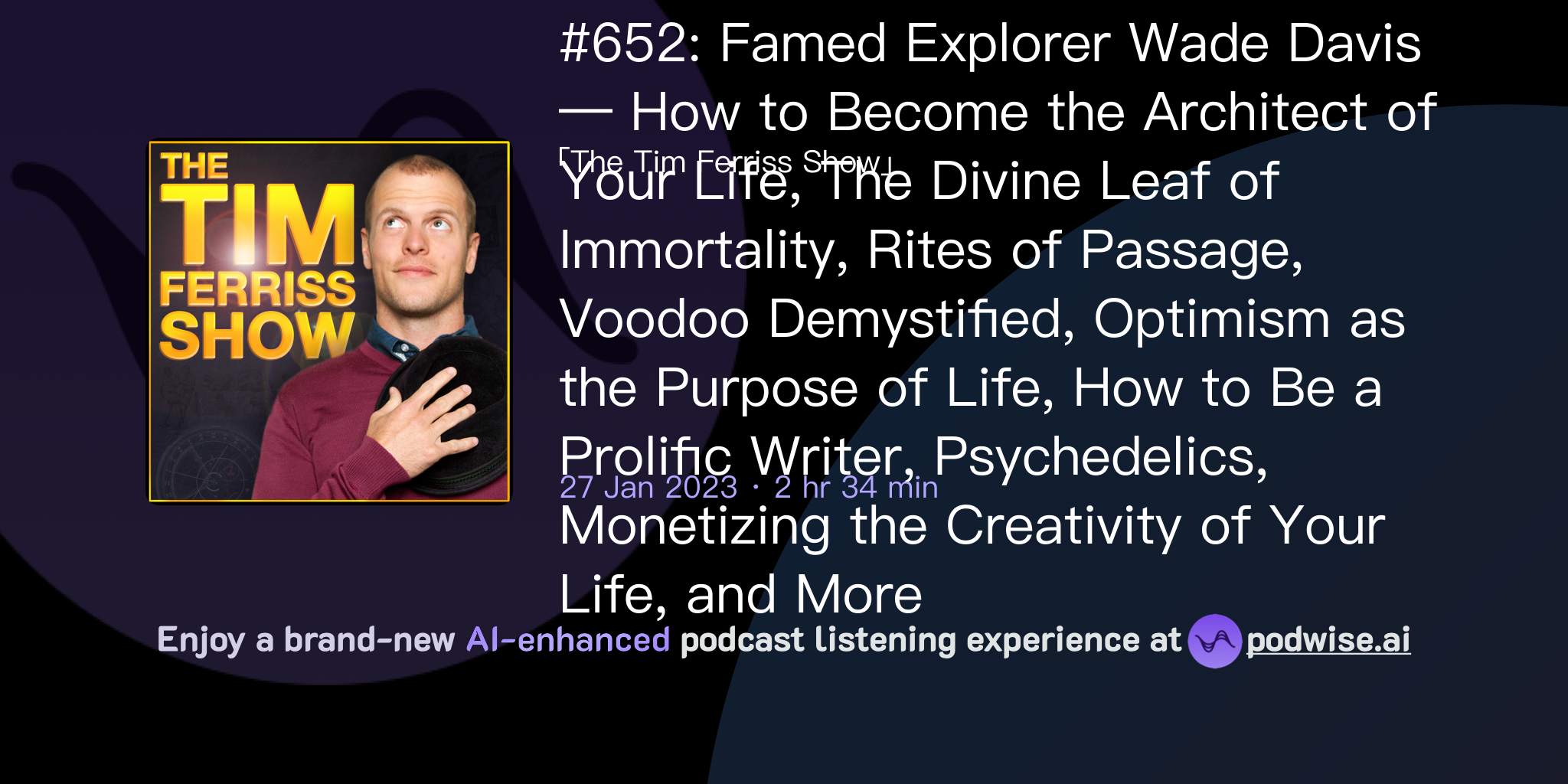#652: Famed Explorer Wade Davis — How to Become the Architect of Your ...