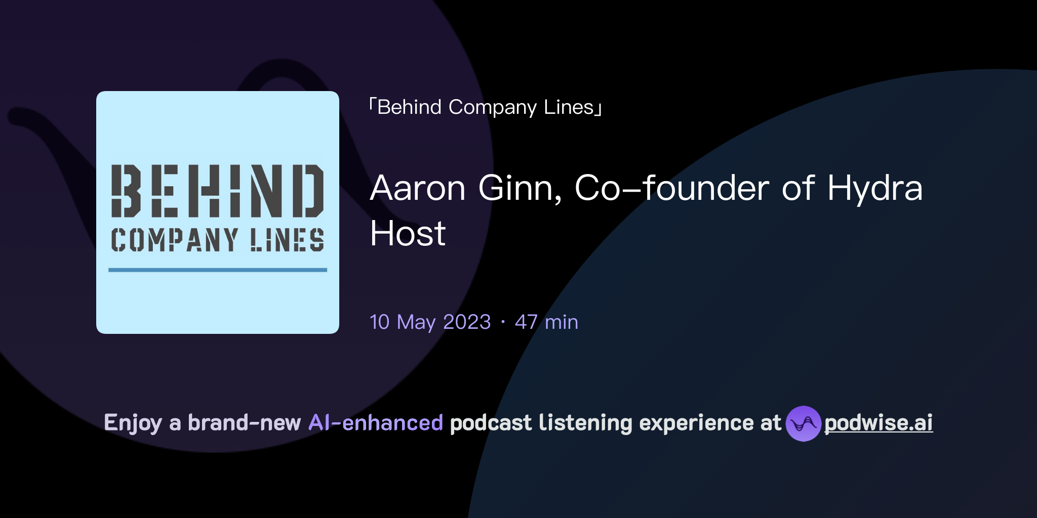 Aaron Ginn, Co-founder of Hydra Host | Behind Company Lines | Podwise