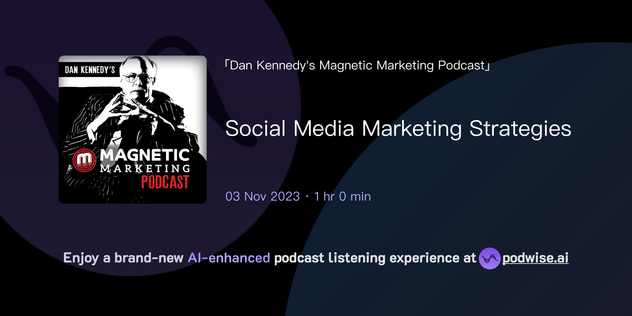 Social Media Marketing Strategies | Dan Kennedy's Magnetic Marketing Podcast | Podwise