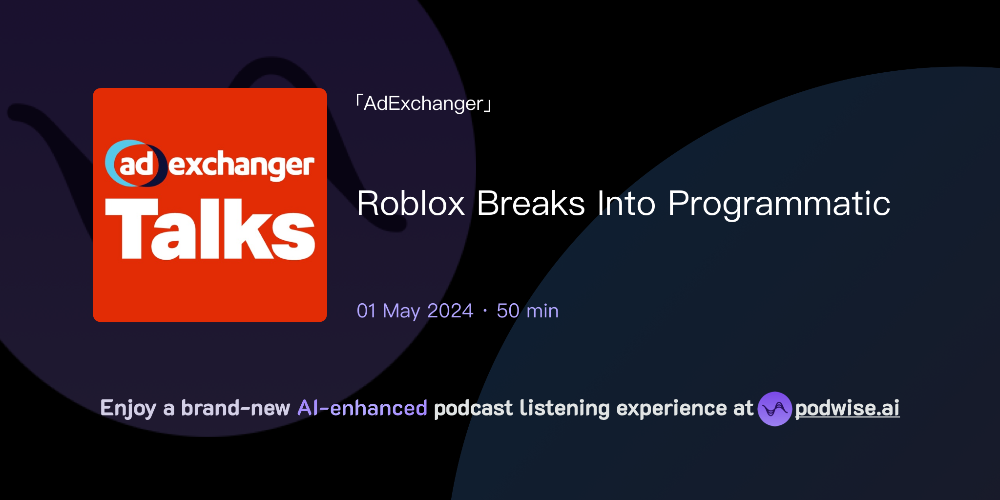 Roblox Breaks Into Programmatic | AdExchanger | Podwise