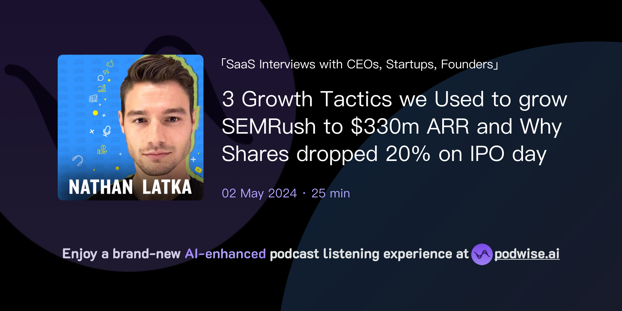 3 Growth Tactics we Used to grow SEMRush to $330m ARR and Why Shares dropped 20% on IPO day ...