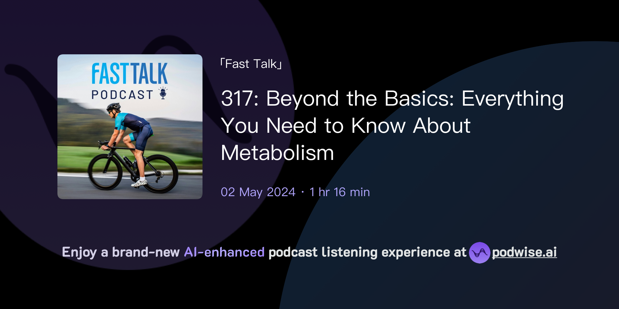 317: Beyond the Basics: Everything You Need to Know About Metabolism | Fast Talk | Podwise