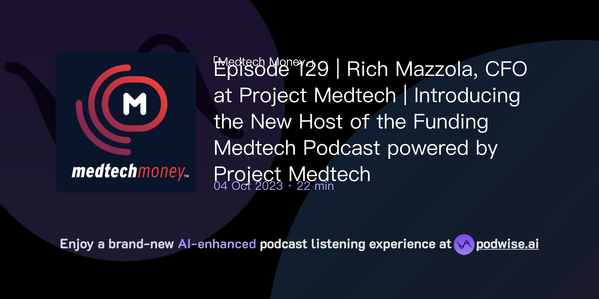 Episode 129 | Rich Mazzola, CFO at Project Medtech | Introducing the New Host of the Funding ...