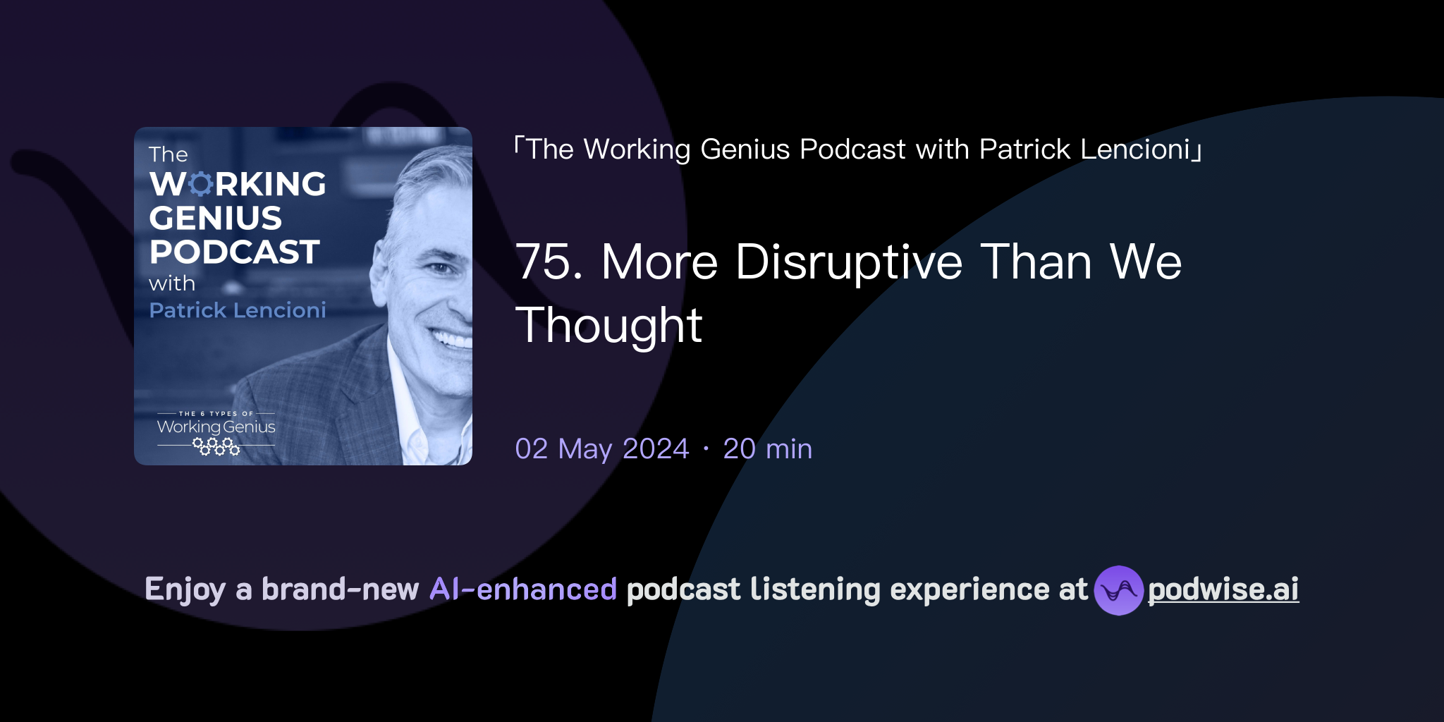 75. More Disruptive Than We Thought | The Working Genius Podcast with ...