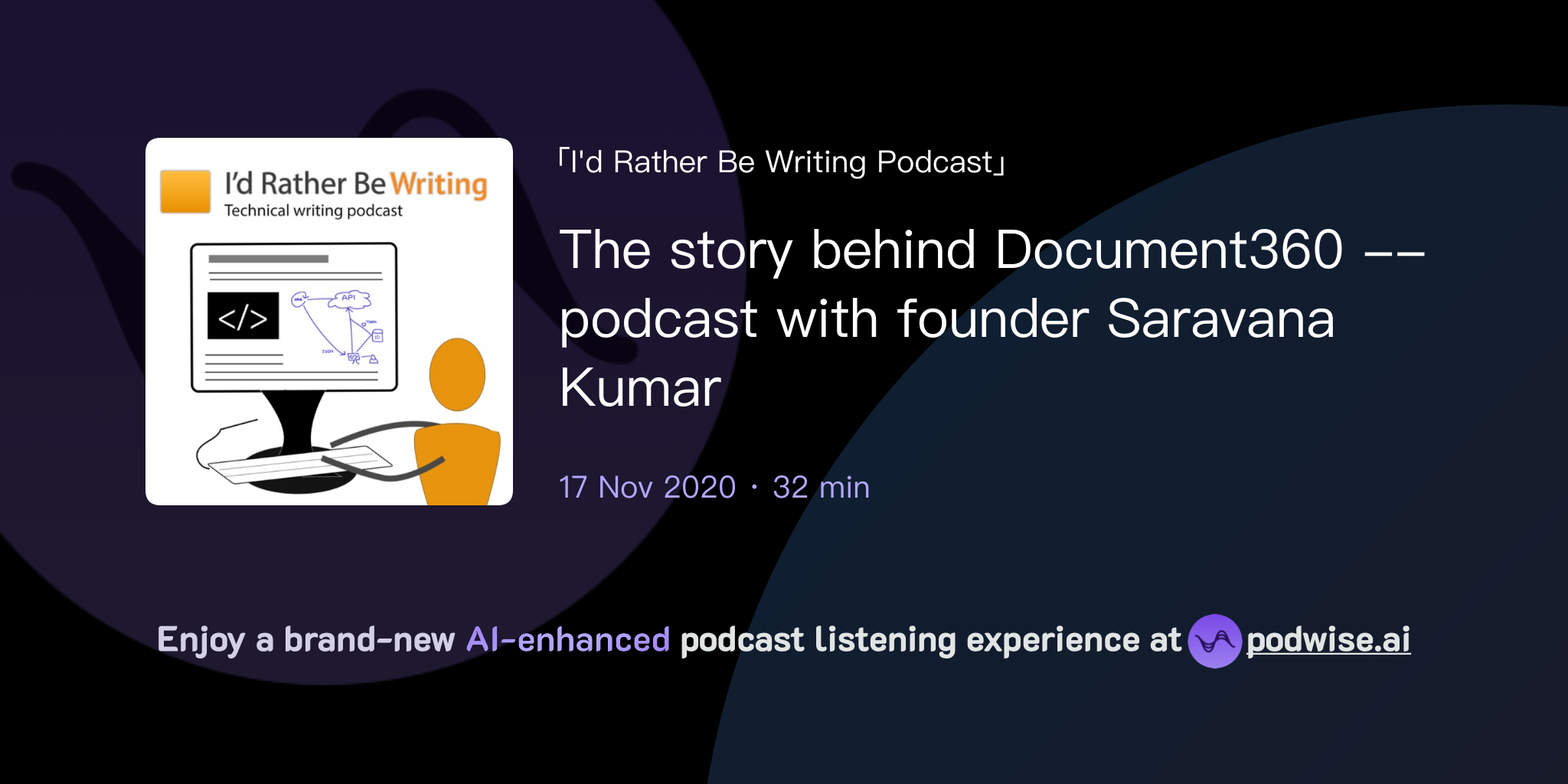 The story behind Document360 -- podcast with founder Saravana Kumar | I'd Rather Be Writing ...